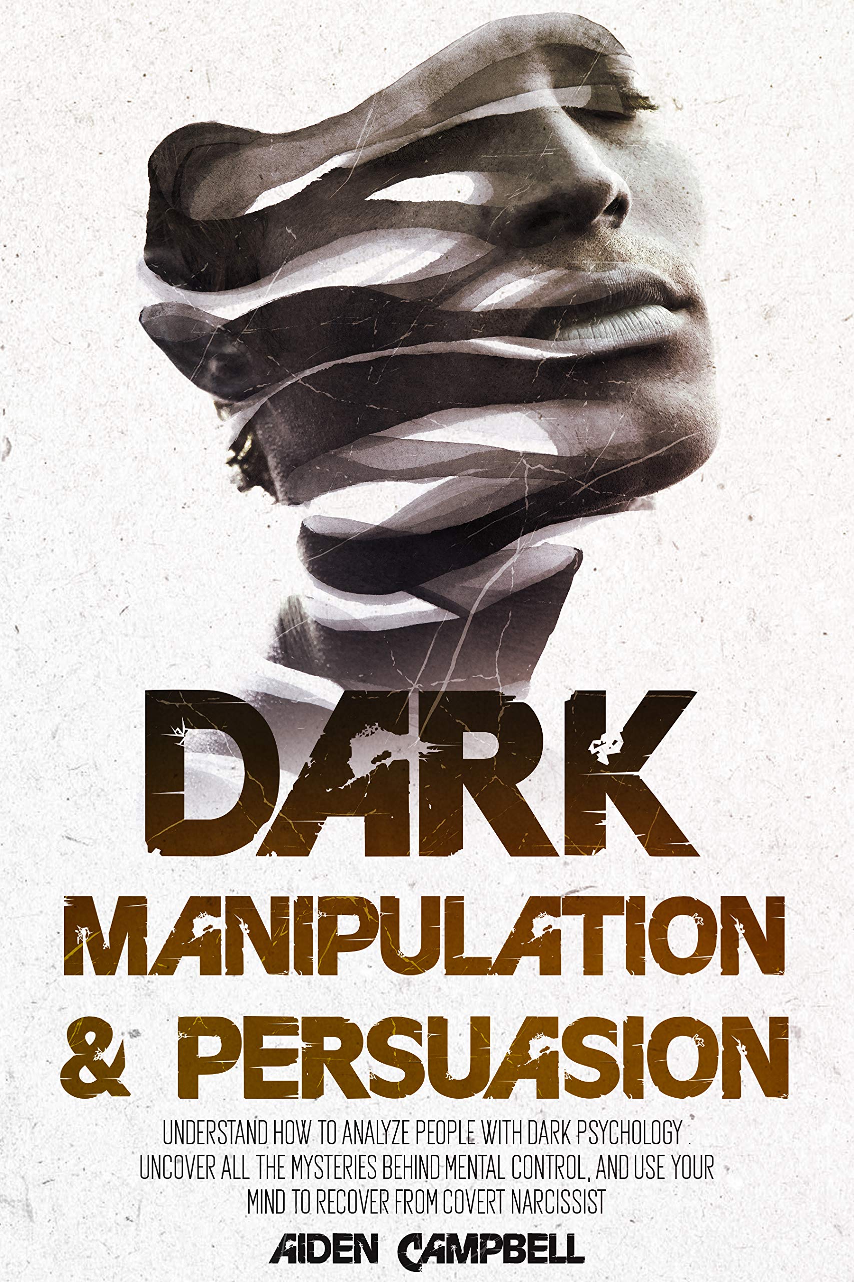 Dark Manipulation And Persuasion: Understand How To Analyze People With ...