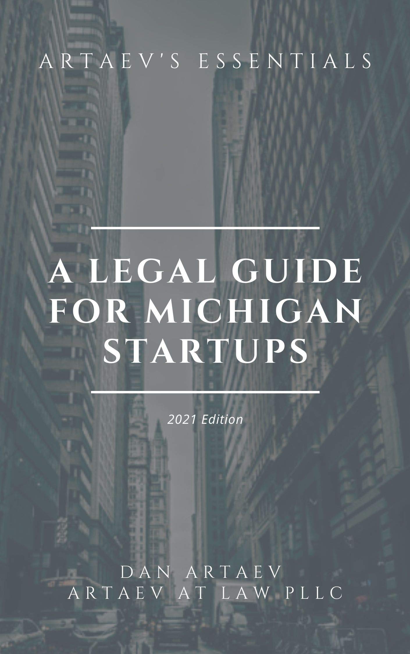 A Legal Guide for Michigan Startups: 2021 Edition by Dan Artaev | Goodreads