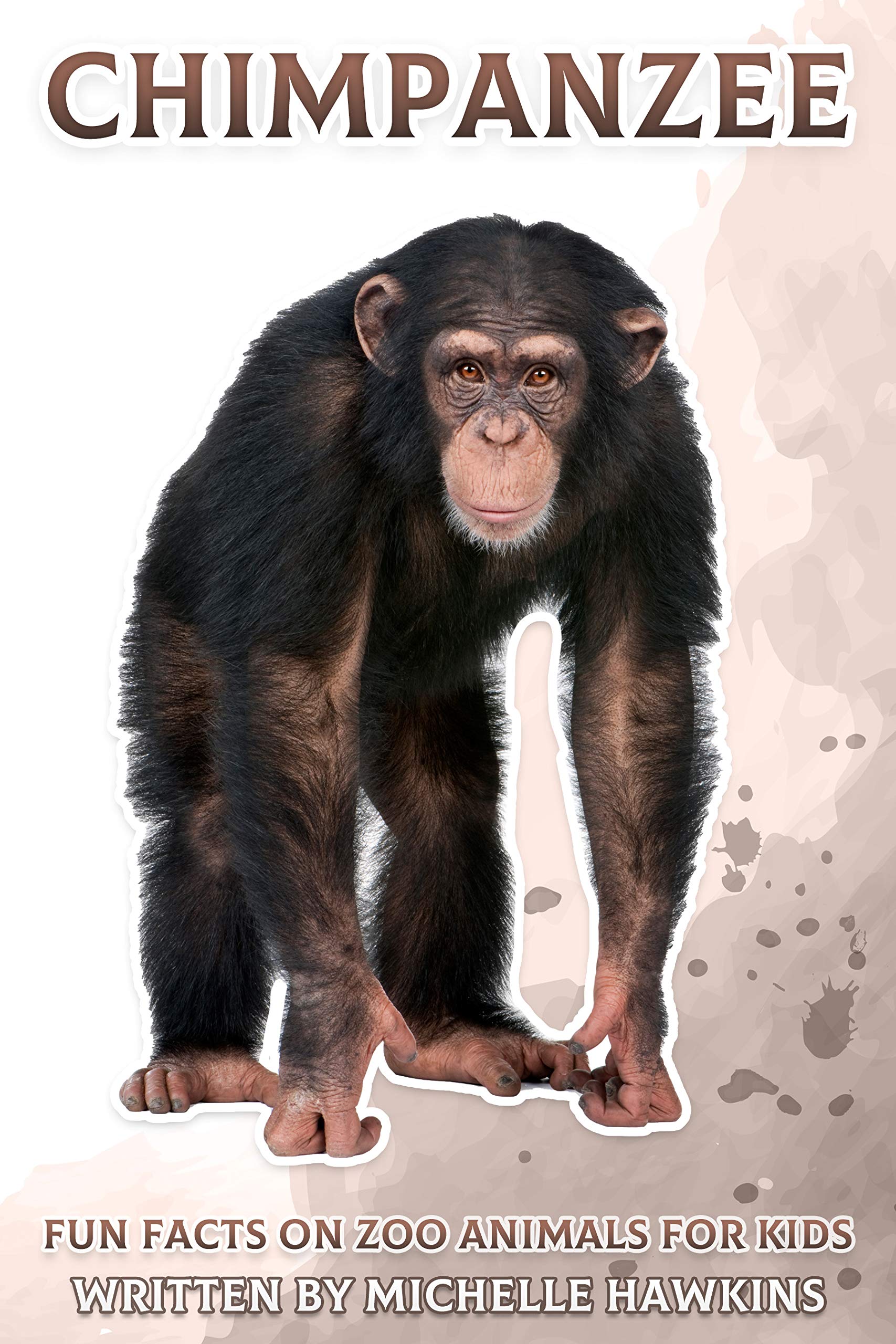 Chimpanzee: Fun Facts on Zoo Animals for Kids #48 by Michelle Hawkins ...