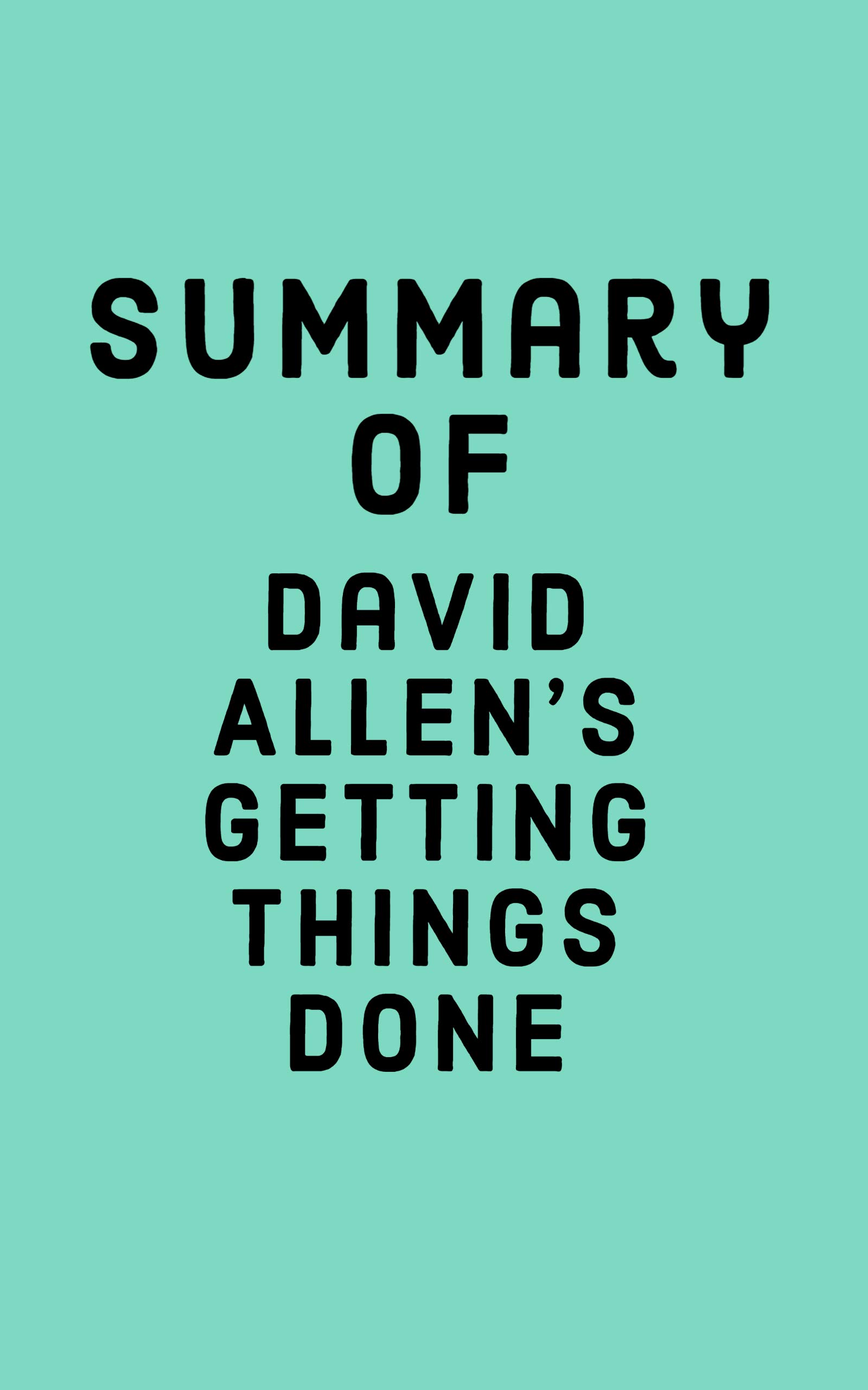 Summary of David Allen's Getting Things Done by Falcon Press | Goodreads