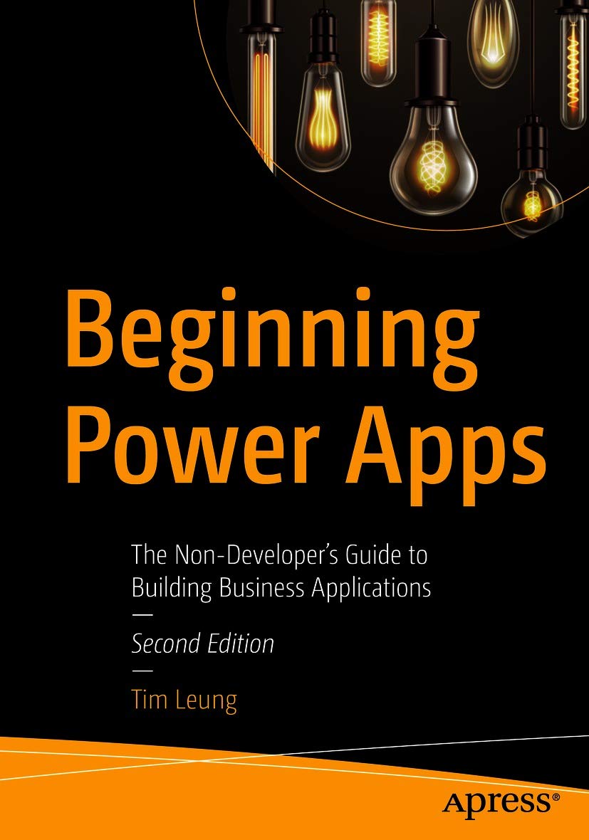 Beginning Power Apps: The Non-Developer's Guide to Building Business ...