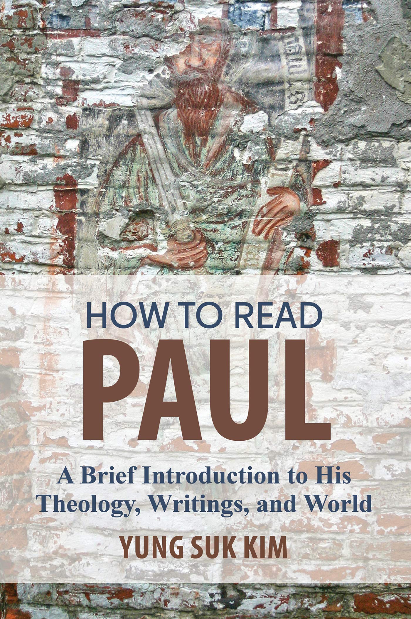 How to Read Paul: A Brief Introduction to His Theology, Writings, and ...