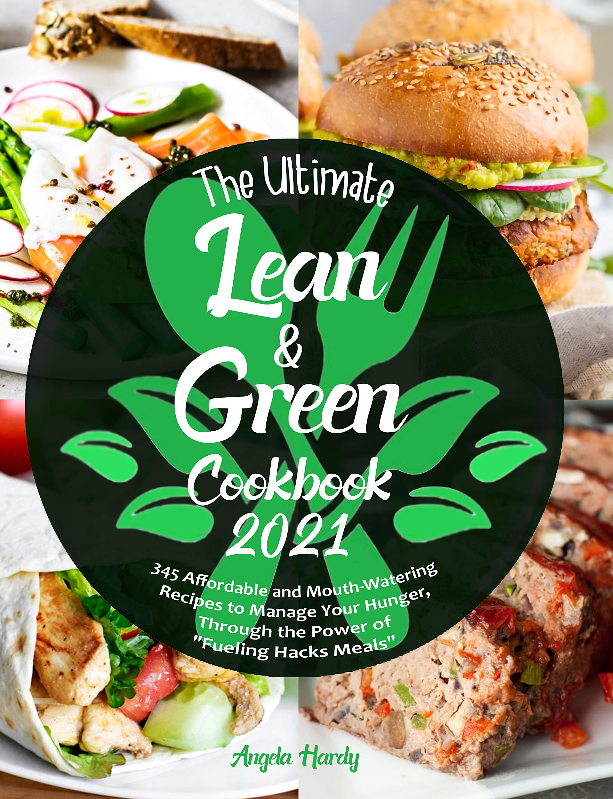 The Ultimate Lean and Green Cookbook for Beginners: 1000 Days Worth of ...