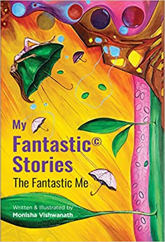 My Fantastic Stories - The Fantastic Me by Monisha Vishwanath | Goodreads