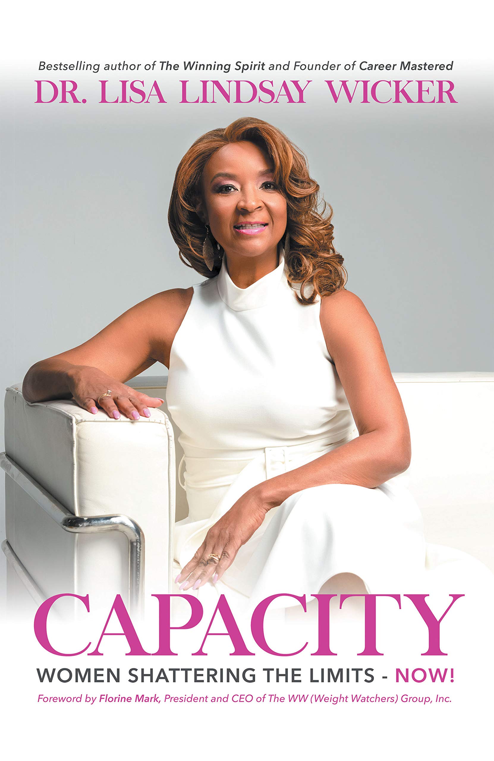 Capacity: Women Shattering the Limits — Now! by Dr. Lisa Lindsay Wicker ...