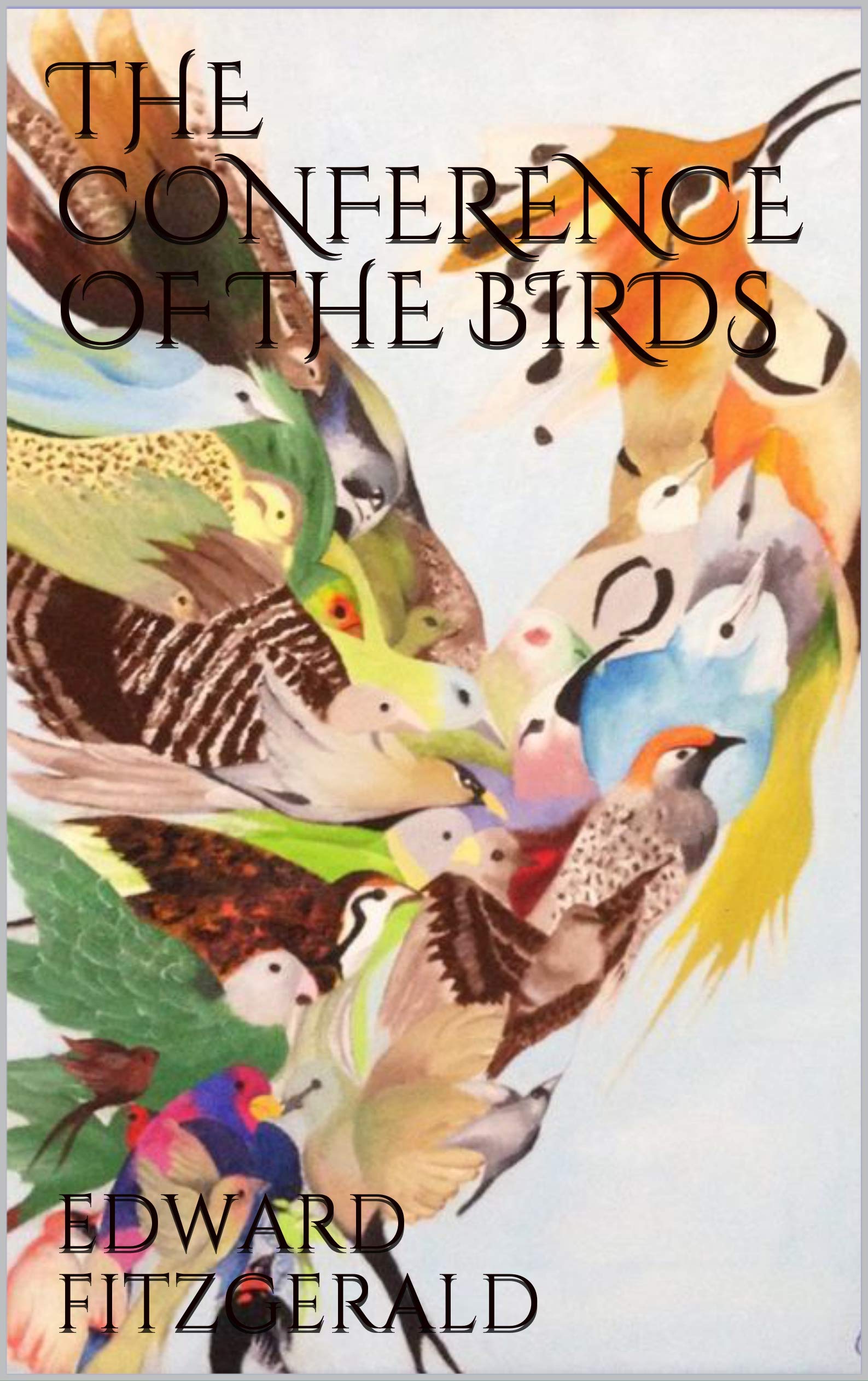 THE CONFERENCE OF THE BIRDS by Edward FitzGerald | Goodreads