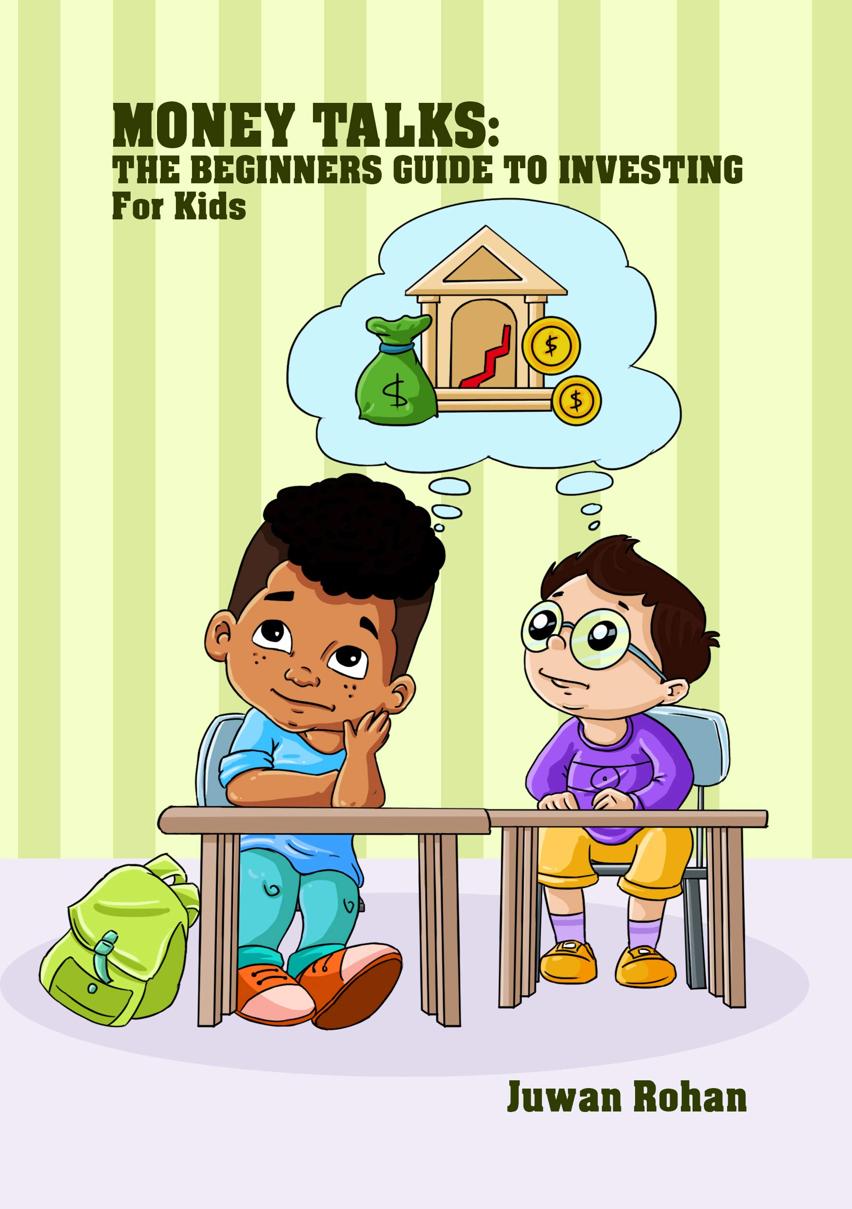 Money Talks: The Beginners Guide To Investing For Kids by Juwan Rohan ...