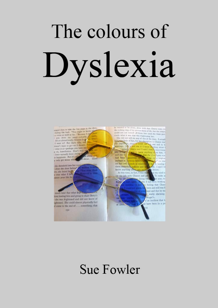 The Colours of Dyslexia by Sue Fowler | Goodreads