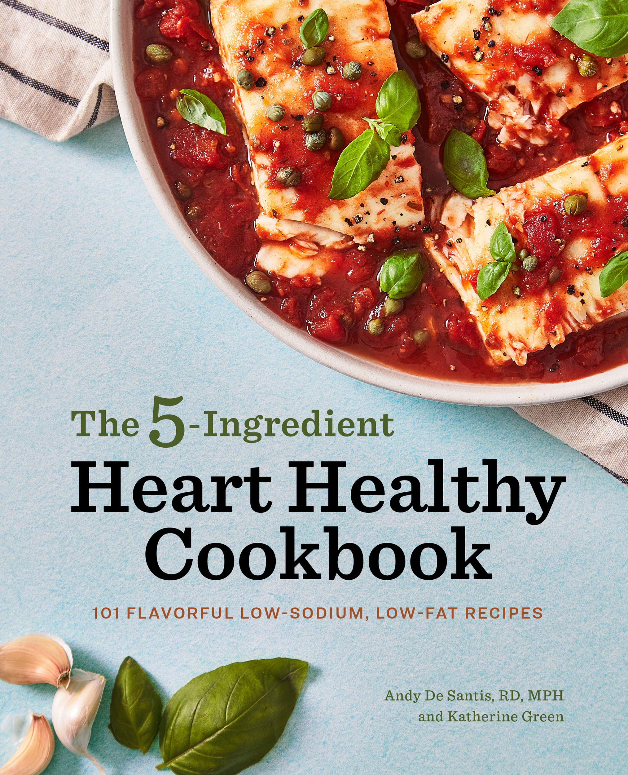 5-Ingredient Heart Healthy Cookbook: 101 Flavorful Low-Sodium, Low-Fat ...