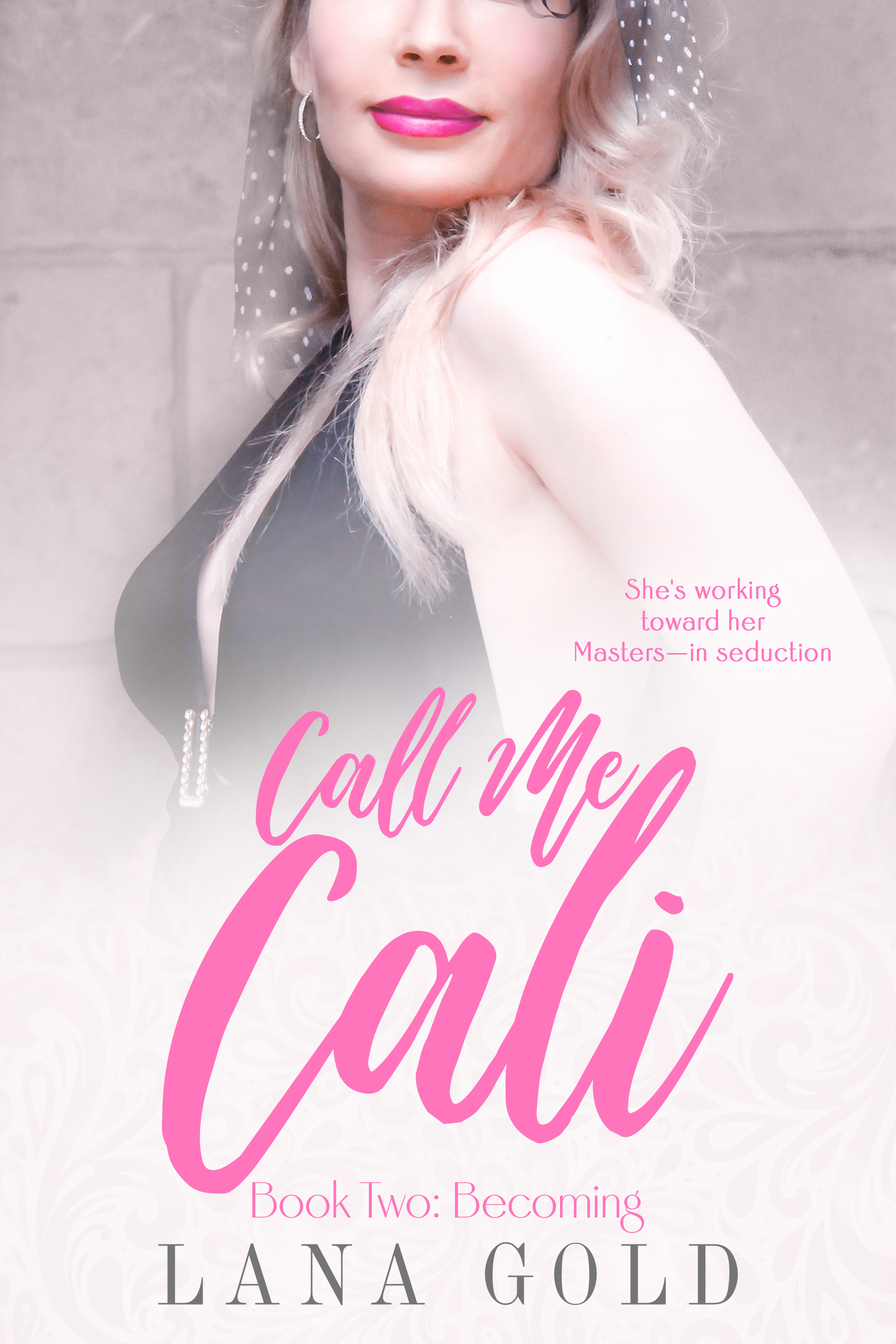 Call Me Cali: Book (2): Becoming by Lana Gold | Goodreads