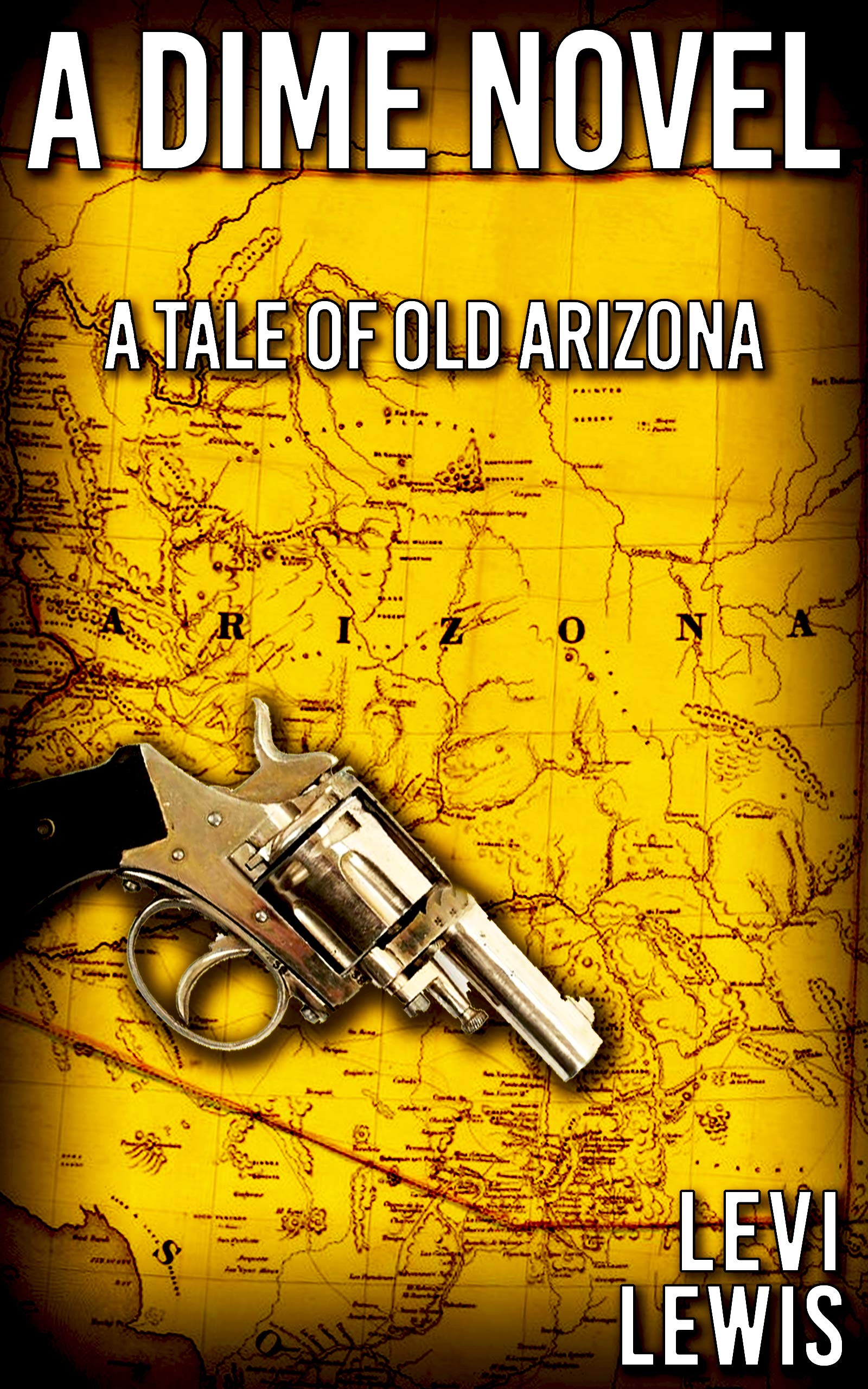 A Tale Of Old Arizona: A Dime Novel by Levi Lewis | Goodreads