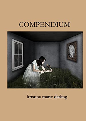 Compendium & Correspondence by Kristina Marie Darling | Goodreads