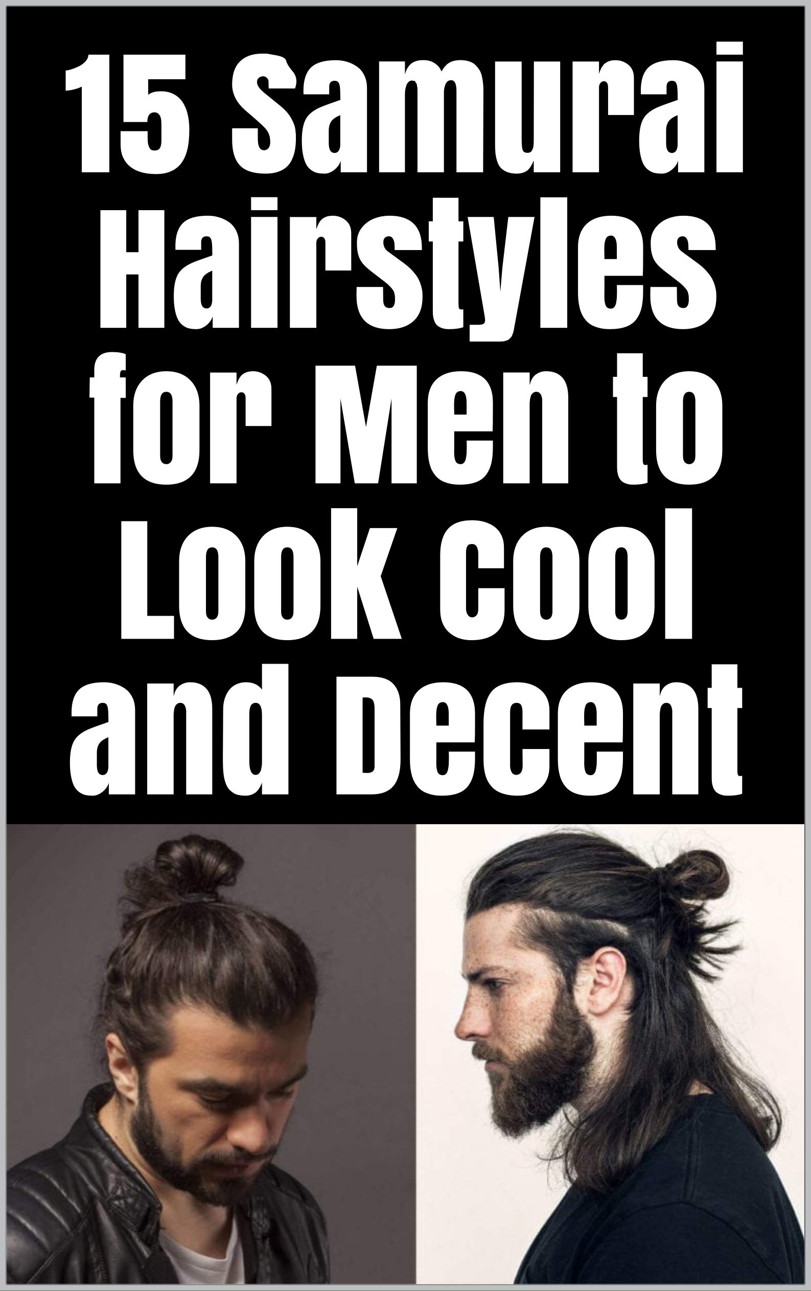 15 Samurai Hairstyles for Men to Look Cool and Decent by Mike Apan ...