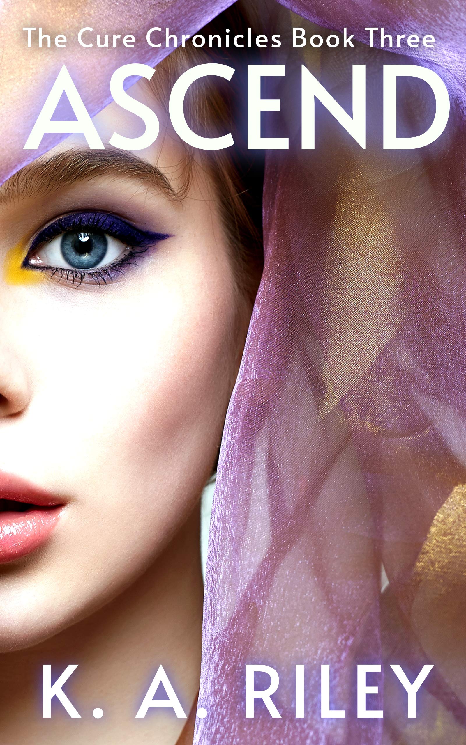 Ascend (The Cure Chronicles #3) by K.A. Riley | Goodreads