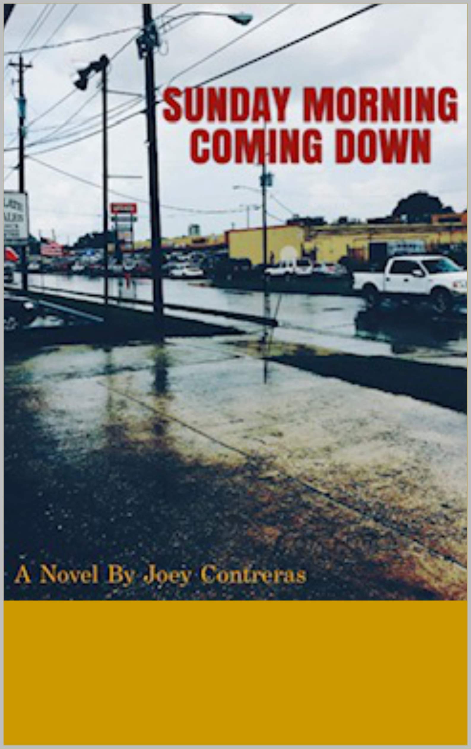 Sunday Morning Coming Down by Joey Contreras | Goodreads
