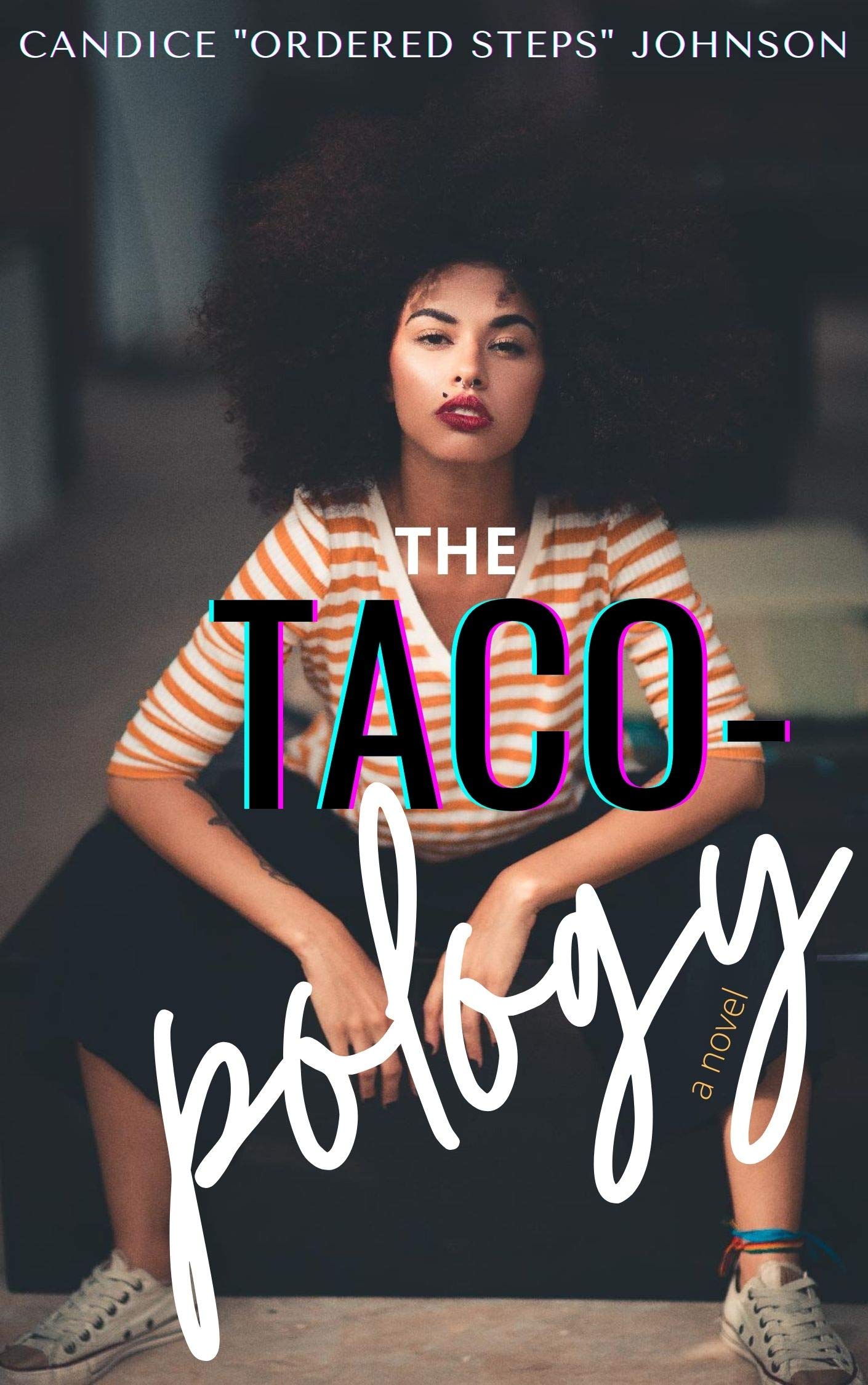 The Taco-Pology by Candice "Ordered Steps" Johnson | Goodreads