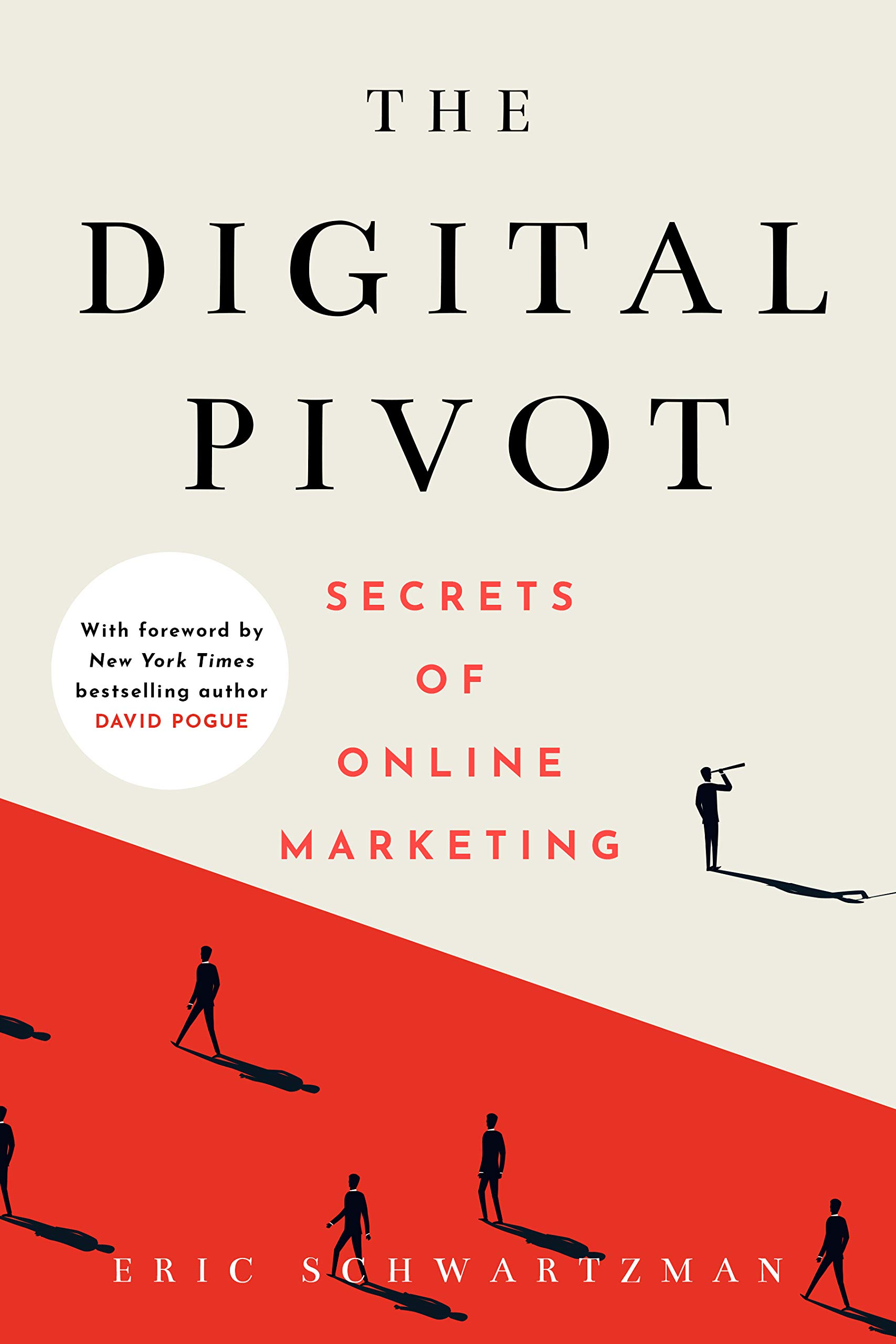 The Digital Pivot: Secrets of Online Marketing by Eric Schwartzman ...