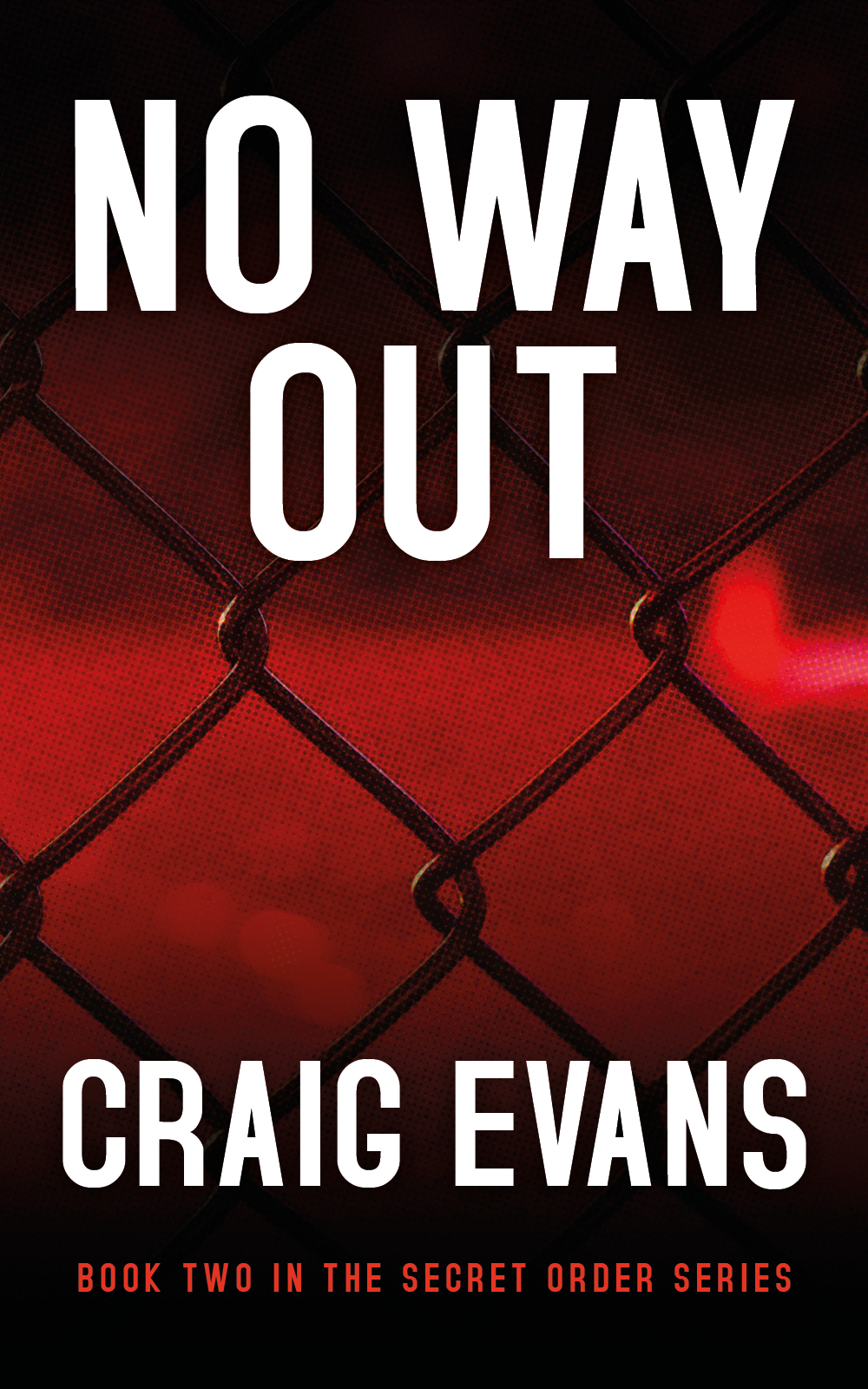 No Way Out (The Secret Order Series, #2) by Craig Evans | Goodreads