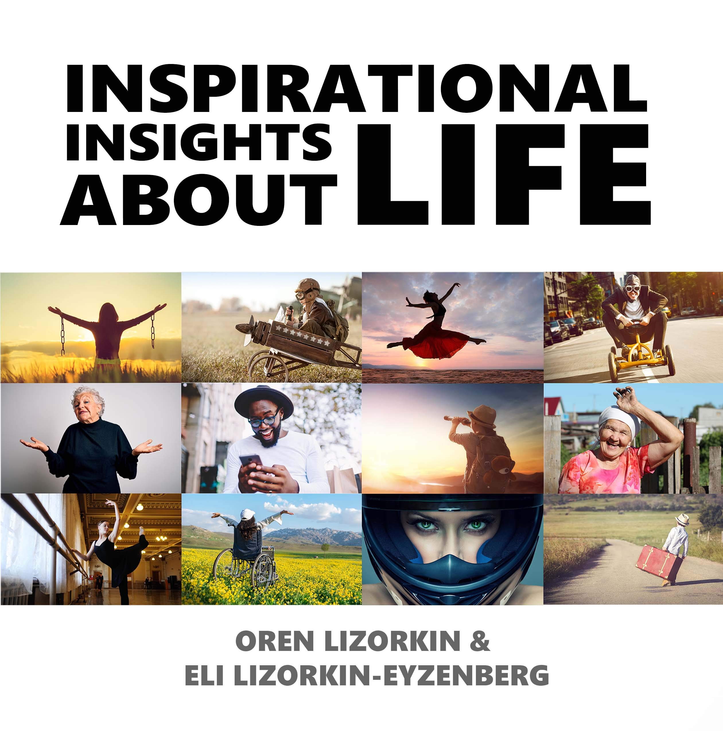 Inspirational Insights About Life by Eli Lizorkin-Eyzenberg | Goodreads