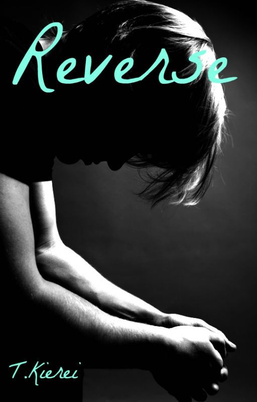 Reverse (Reverse, #1) by Theory Kierei | Goodreads