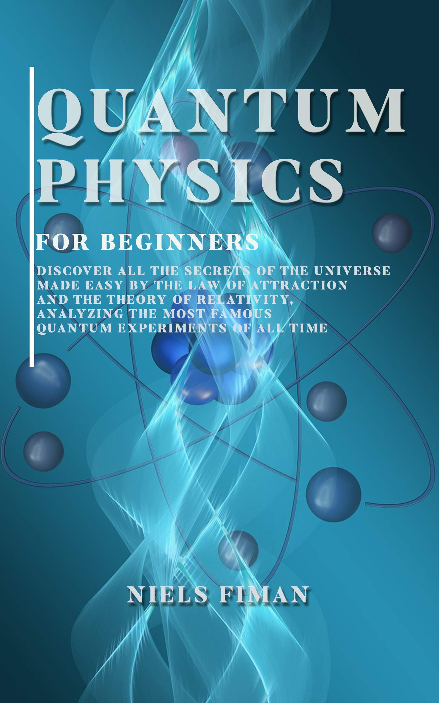Quantum Physics for Beginners by Niels Fiman | Goodreads