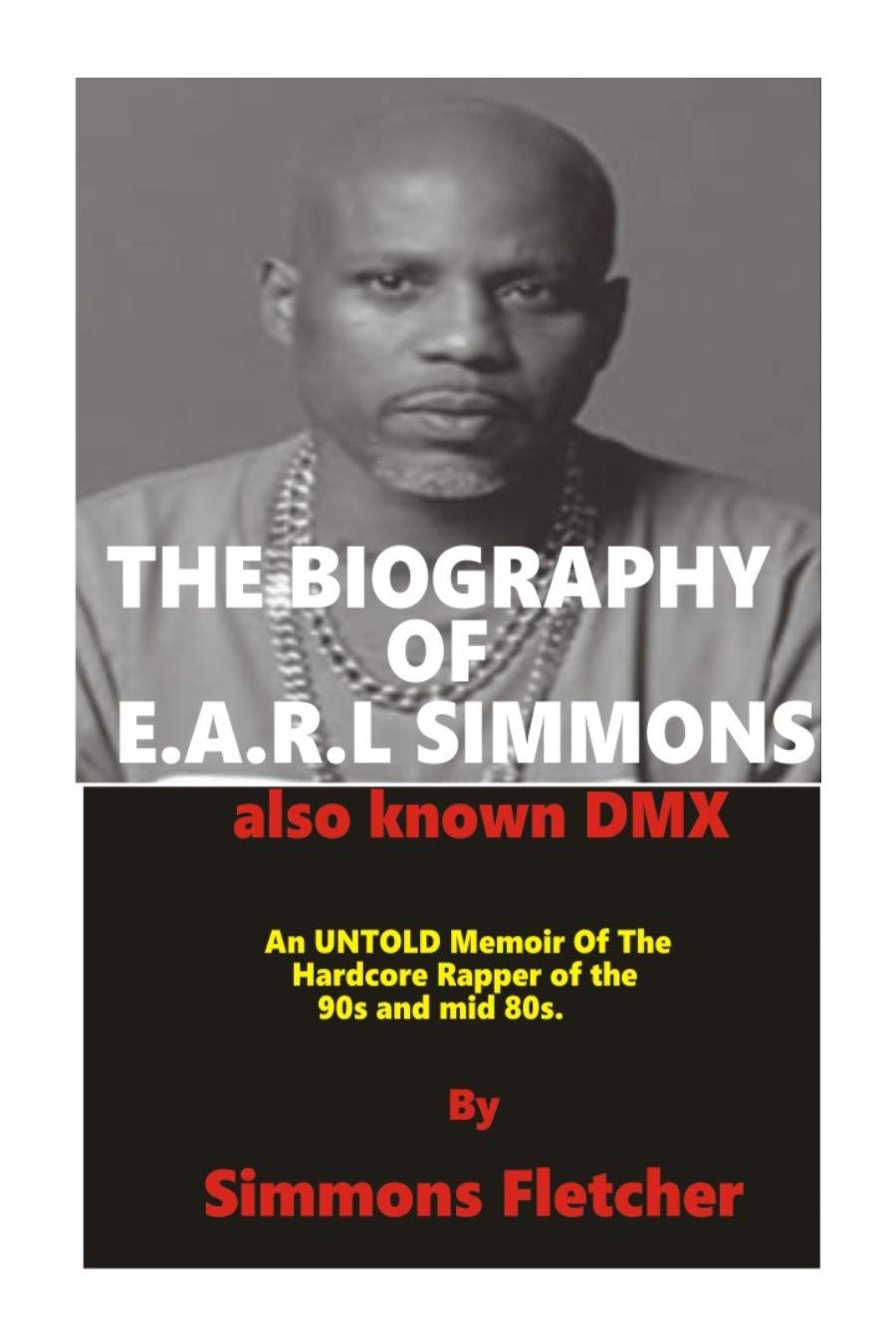 THE BIOGRAPHY OF E.A.R.L SIMMONS DMX:: An UNTOLD Memoir Of The Hardcore ...