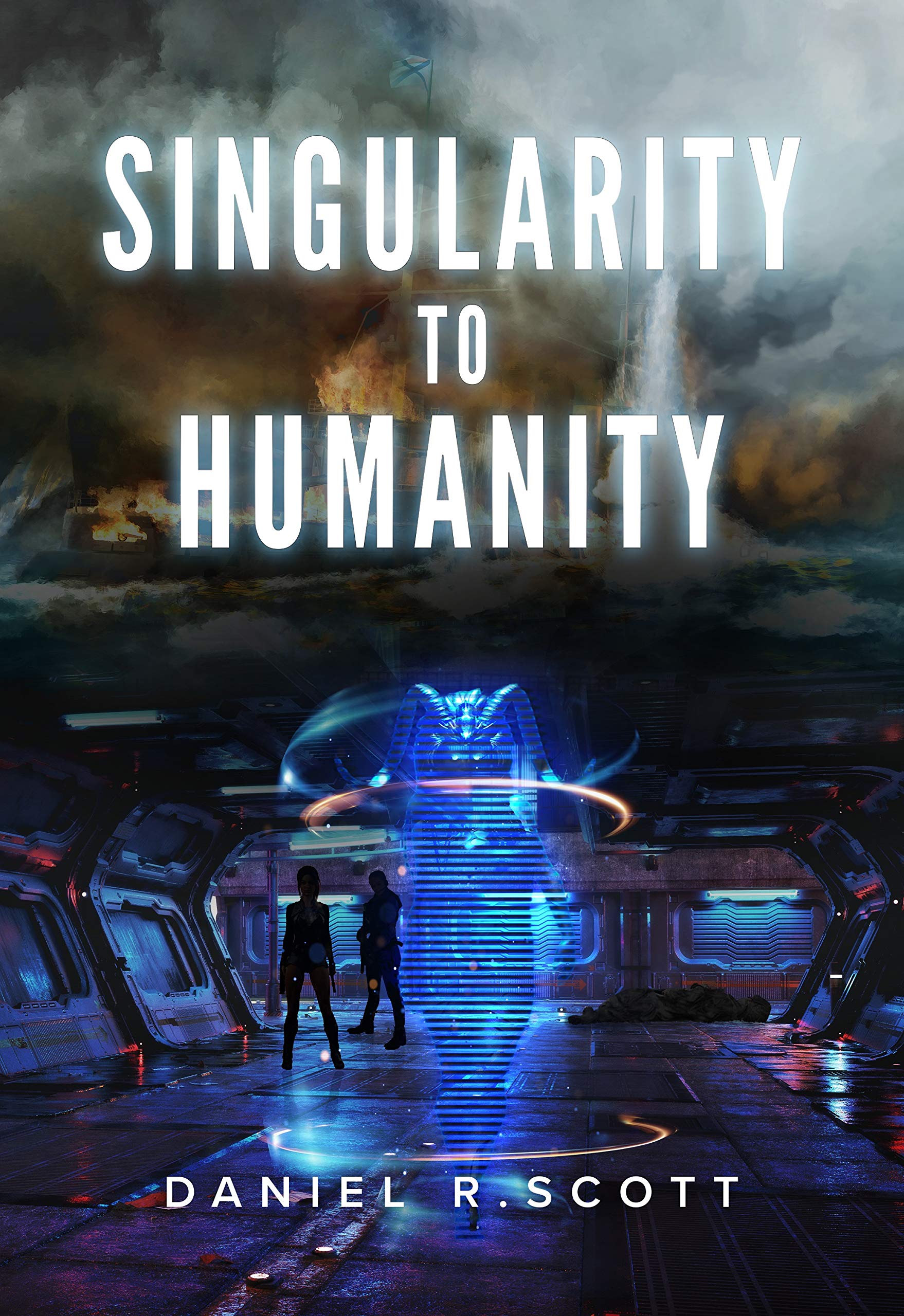 Singularity to Humanity by Daniel R Scott | Goodreads