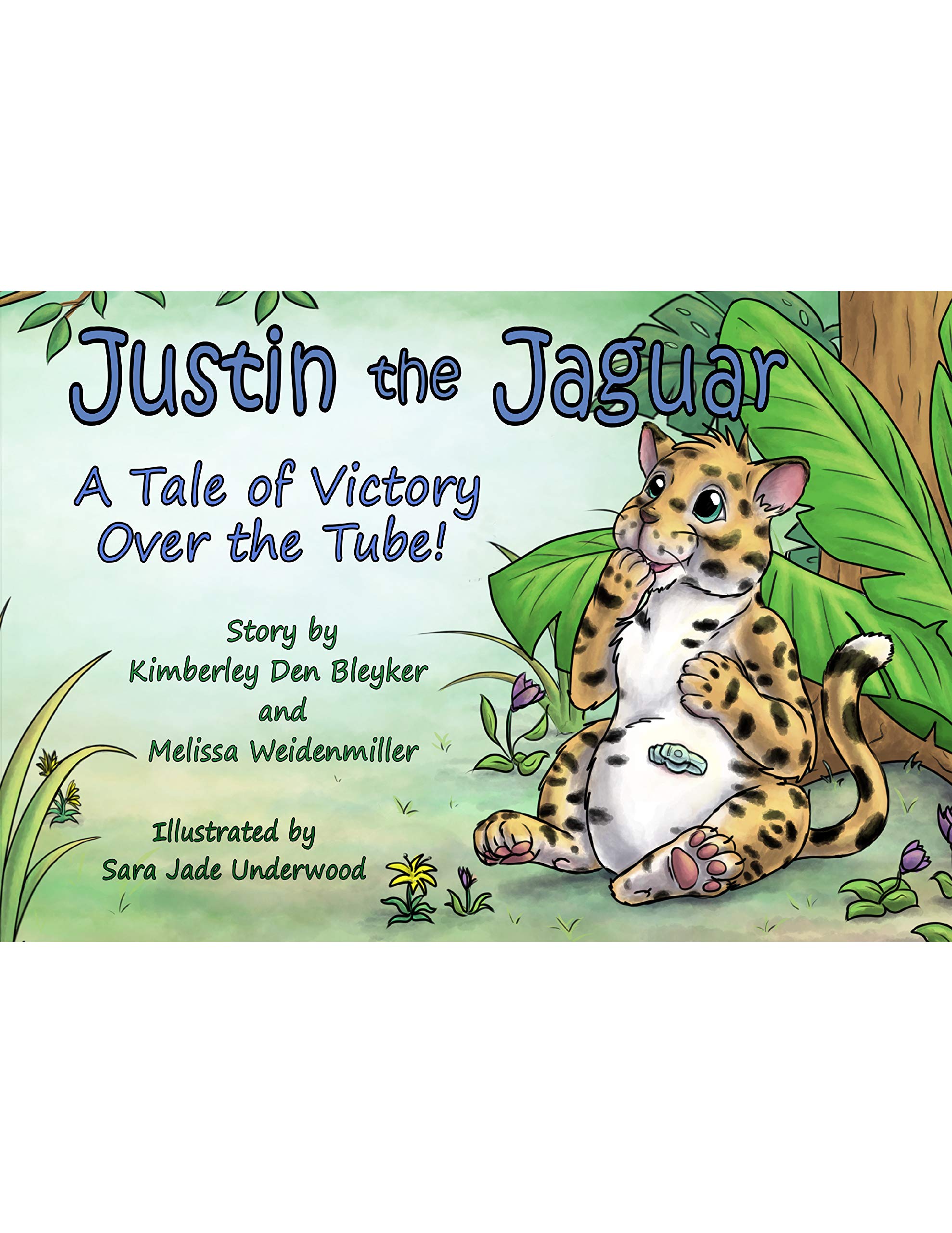 Justin the Jaguar: A Tale of Victory Over the Tube! by Kimberley Den ...