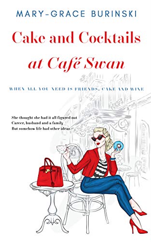 Cake and Cocktails at Cafe Swan by Mary-Grace Burinski | Goodreads