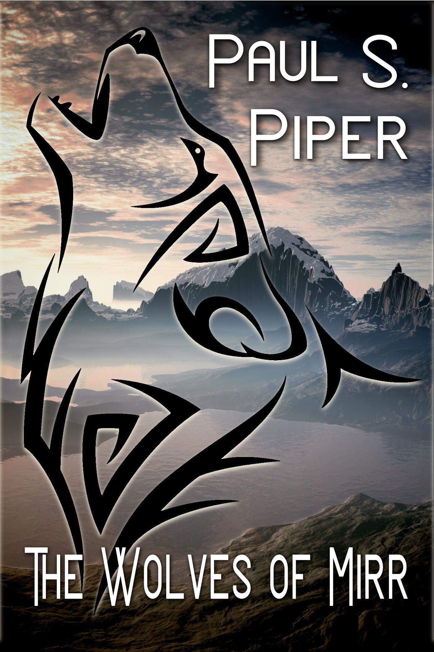 The Wolves of Mirr by Paul S. Piper | Goodreads