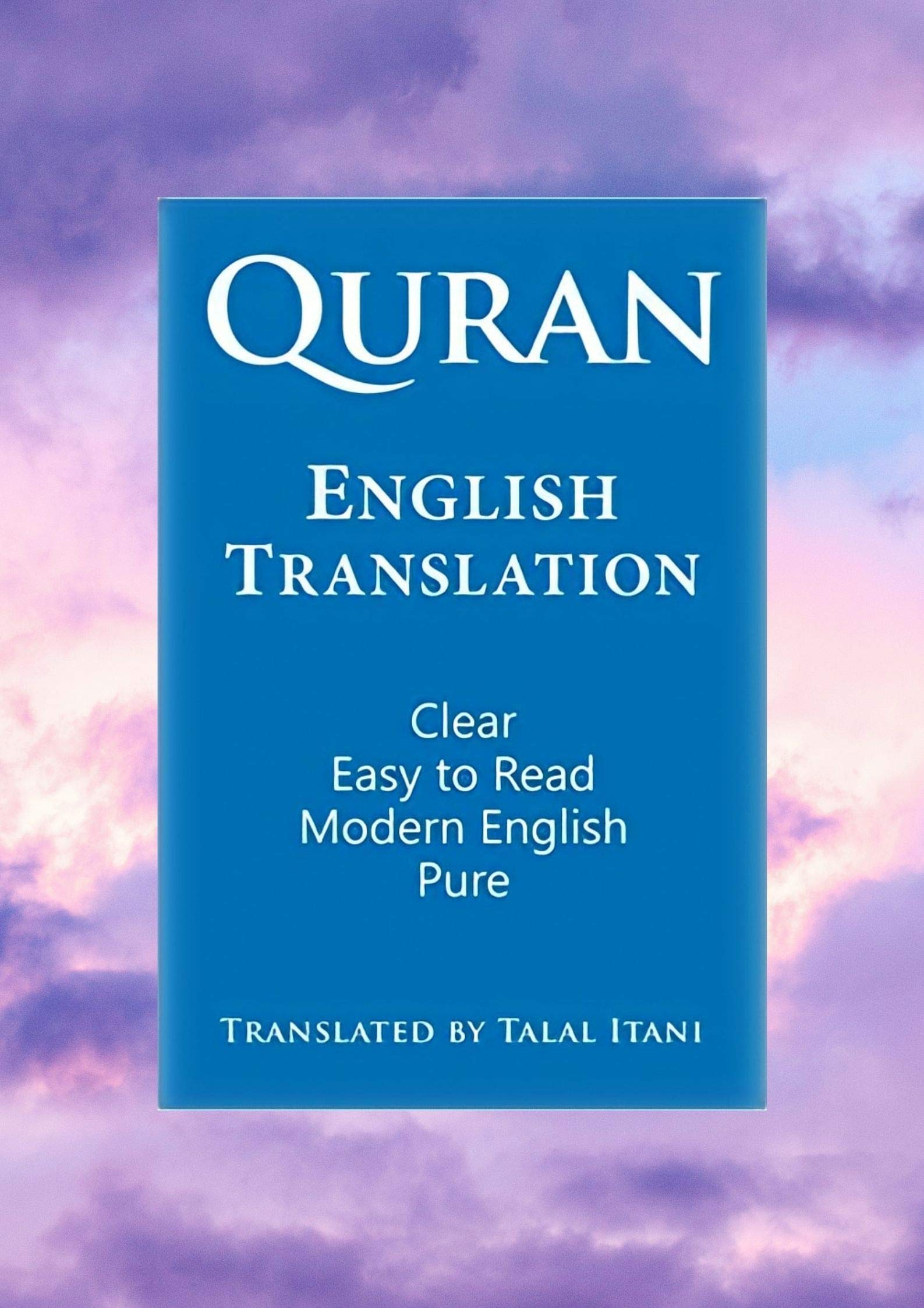 Quran In English Clear Pure Easy To Read In Modern English By Mr Quran In English Clear Pure Easy To Read In Modern English By Mr