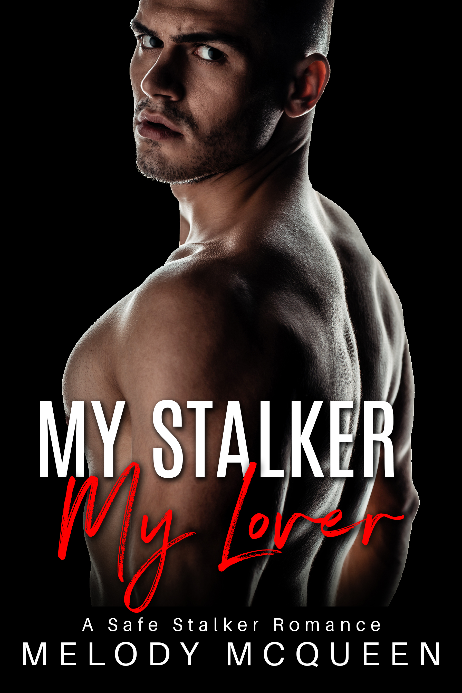 My Stalker My Lover by Melody McQueen | Goodreads