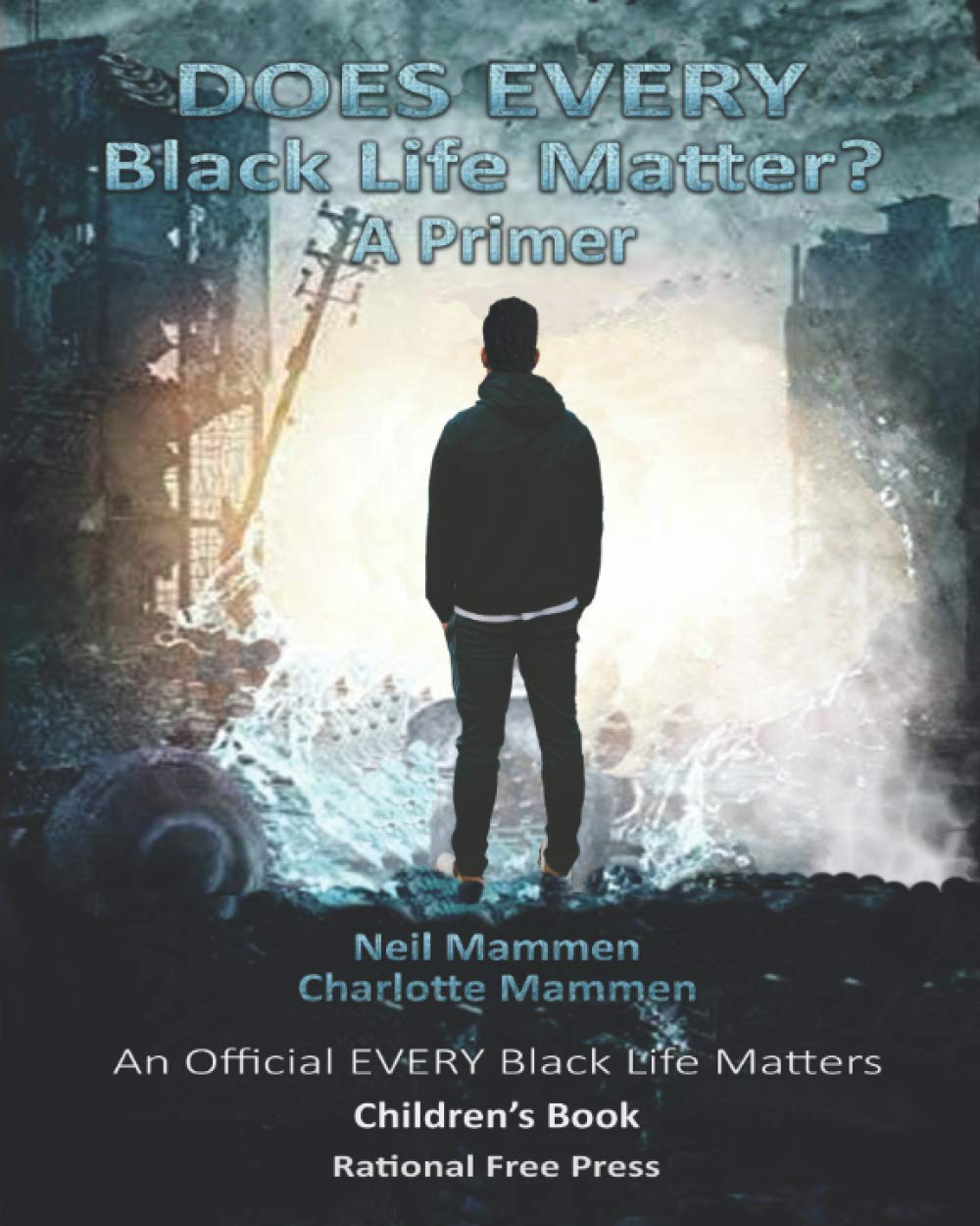 Does EVERY Black Life Matter? A Primer by Neil Mammen | Goodreads