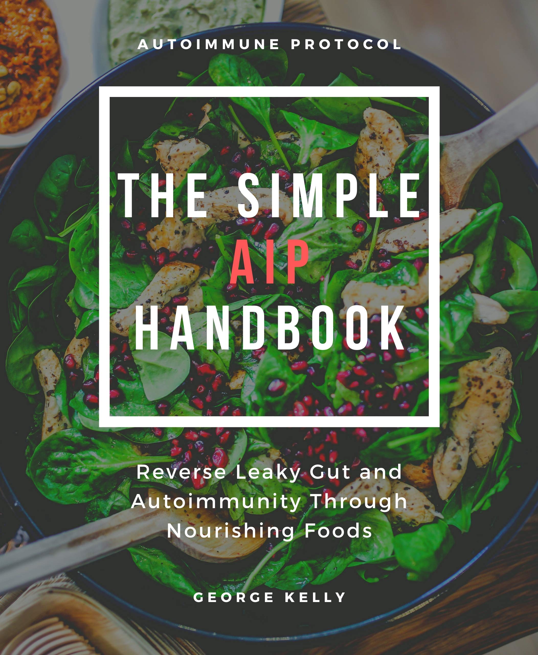 The Simple AIP (Autoimmune Protocol) Handbook: An Ancestral Approach to ...
