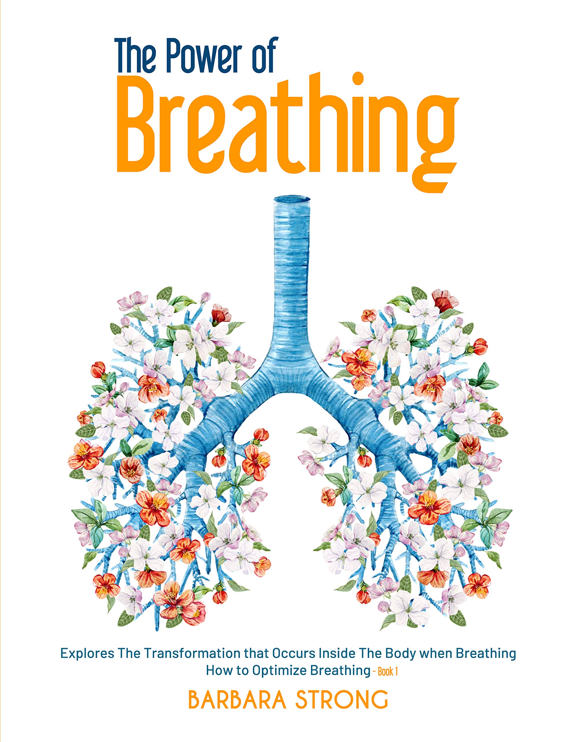 The Power of Breathing: Explores The Transformation that Occurs Inside ...