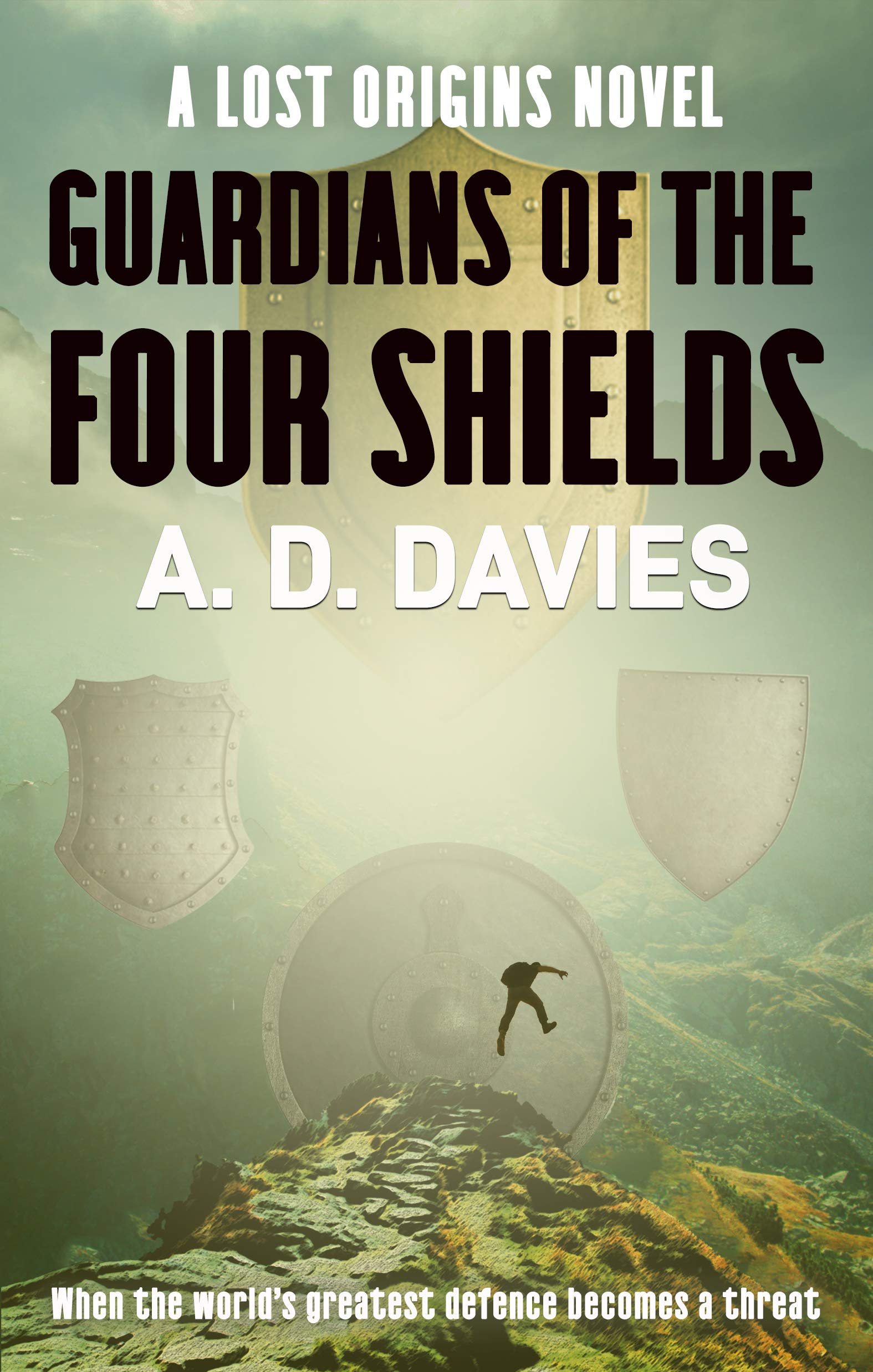 Guardians of the Four Shields (Lost Origins) by A.D. Davies | Goodreads