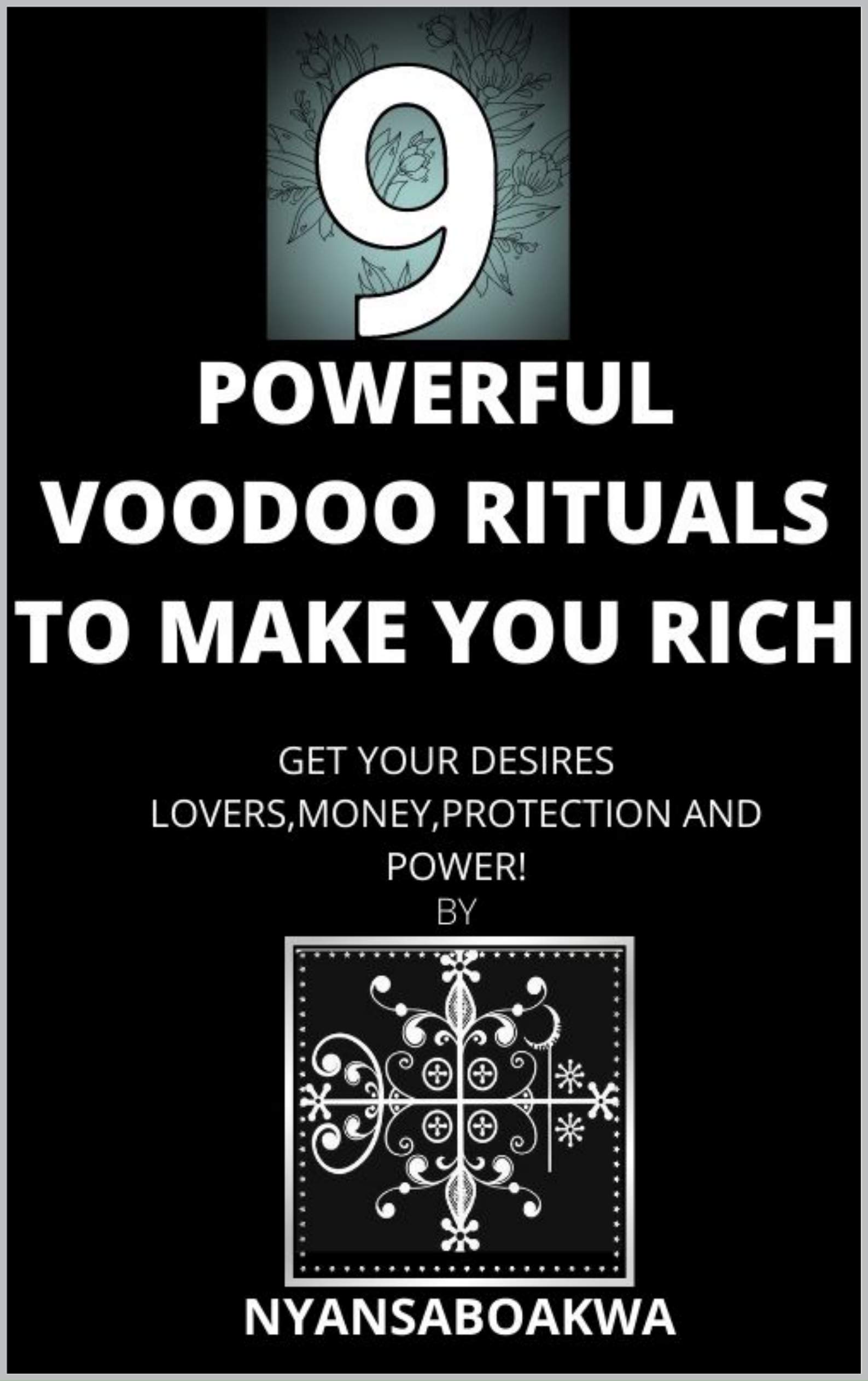9- POWERFUL VOODOO RITUALS TO MAKE YOU RICH!: GET YOUR DESIRE LOVERS ...