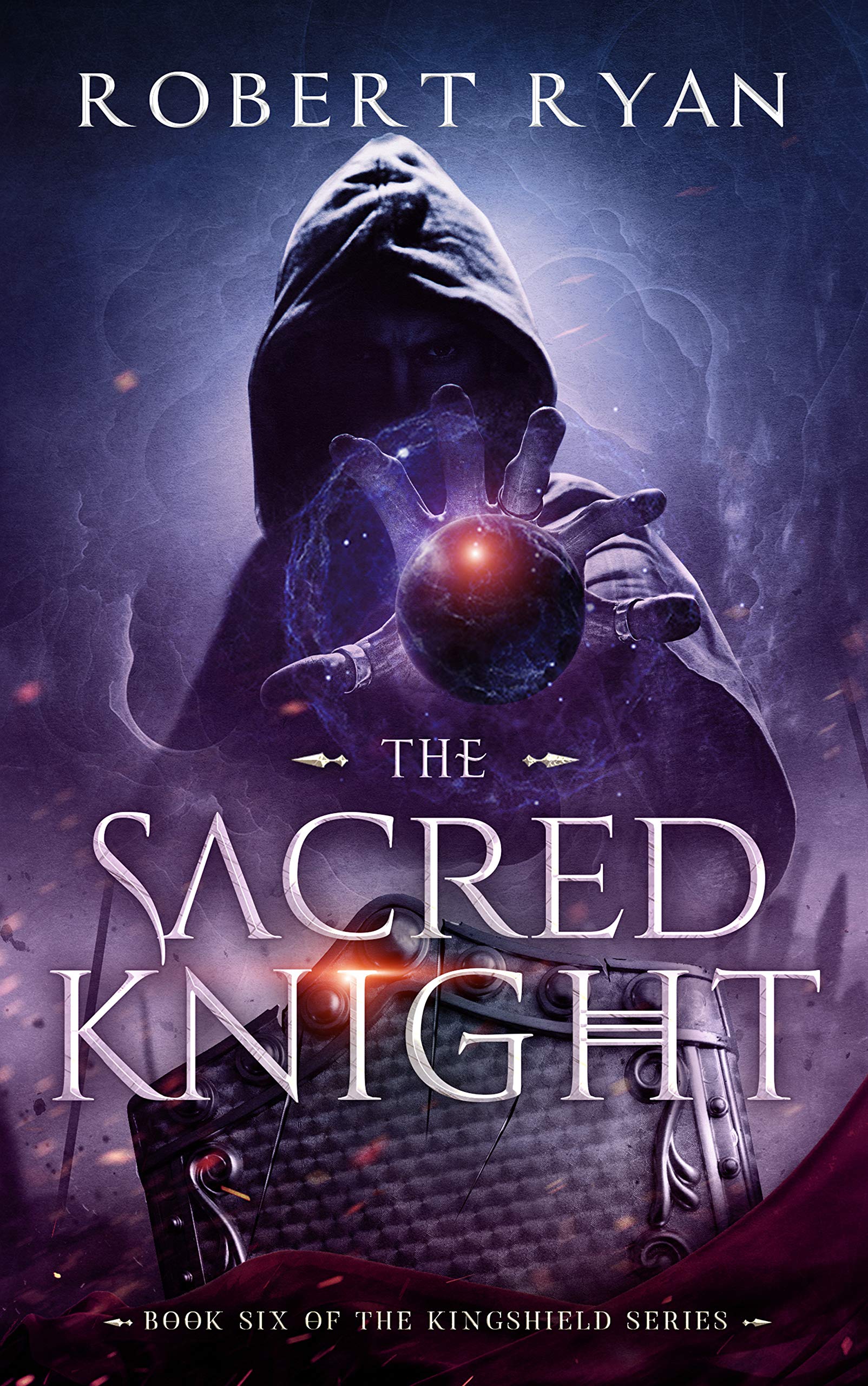 The Sacred Knight (The Kingshield #6) by Robert Ryan | Goodreads
