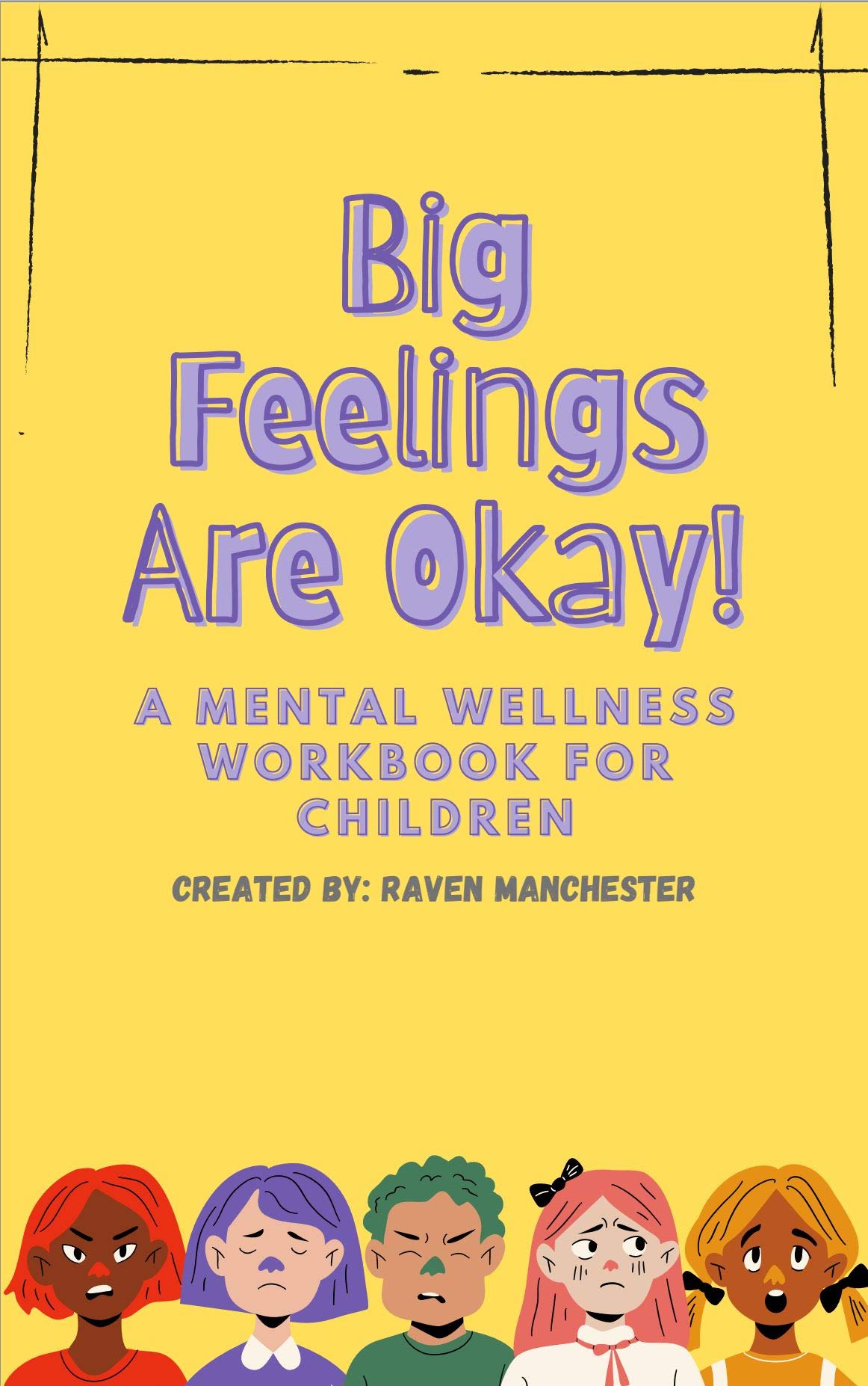 Big Feelings are Okay: A Mental Wellness Workbook for Children by Raven ...