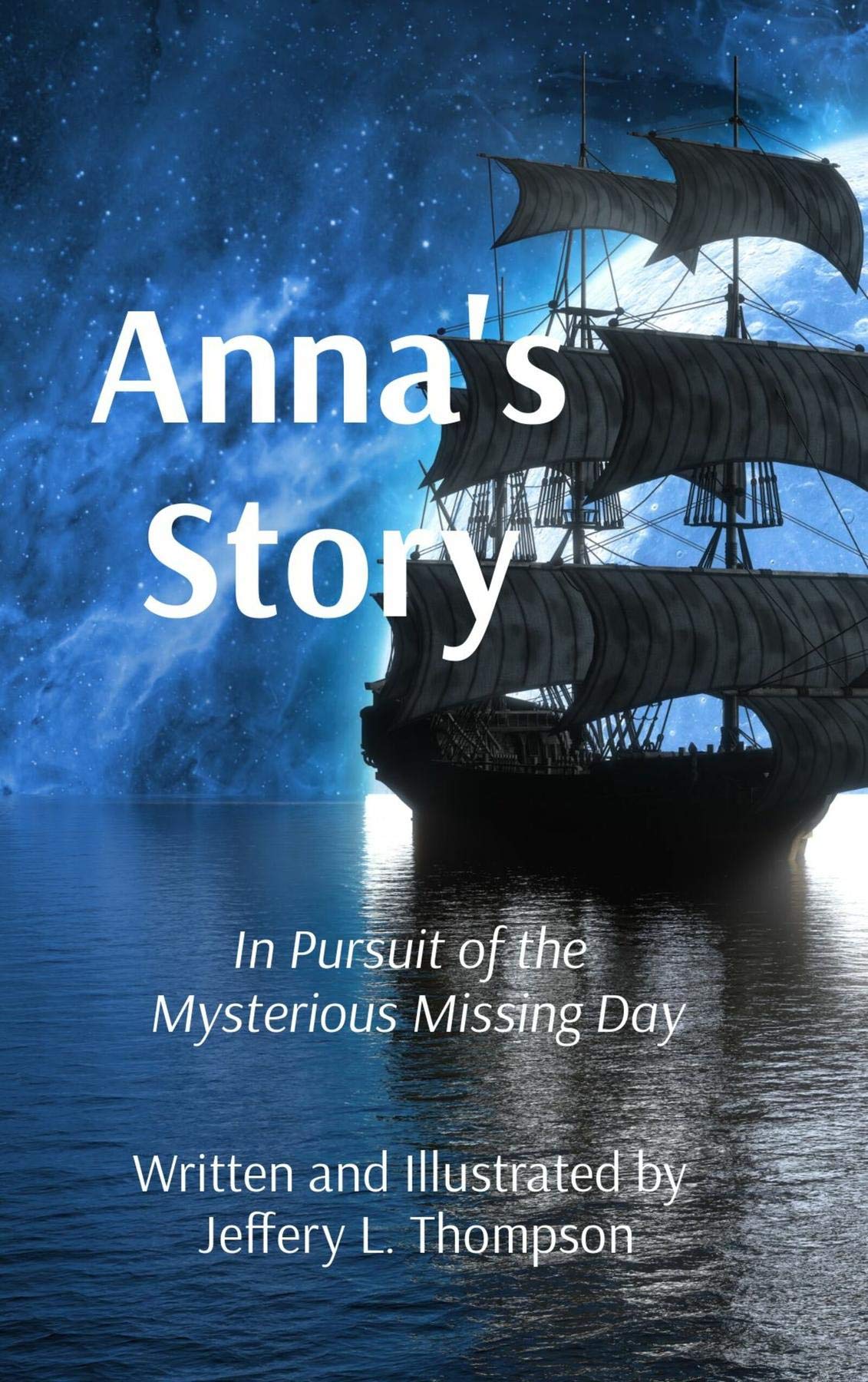 Anna's Story: In Pursuit of the Mysterious Missing Day by Jeffery L ...