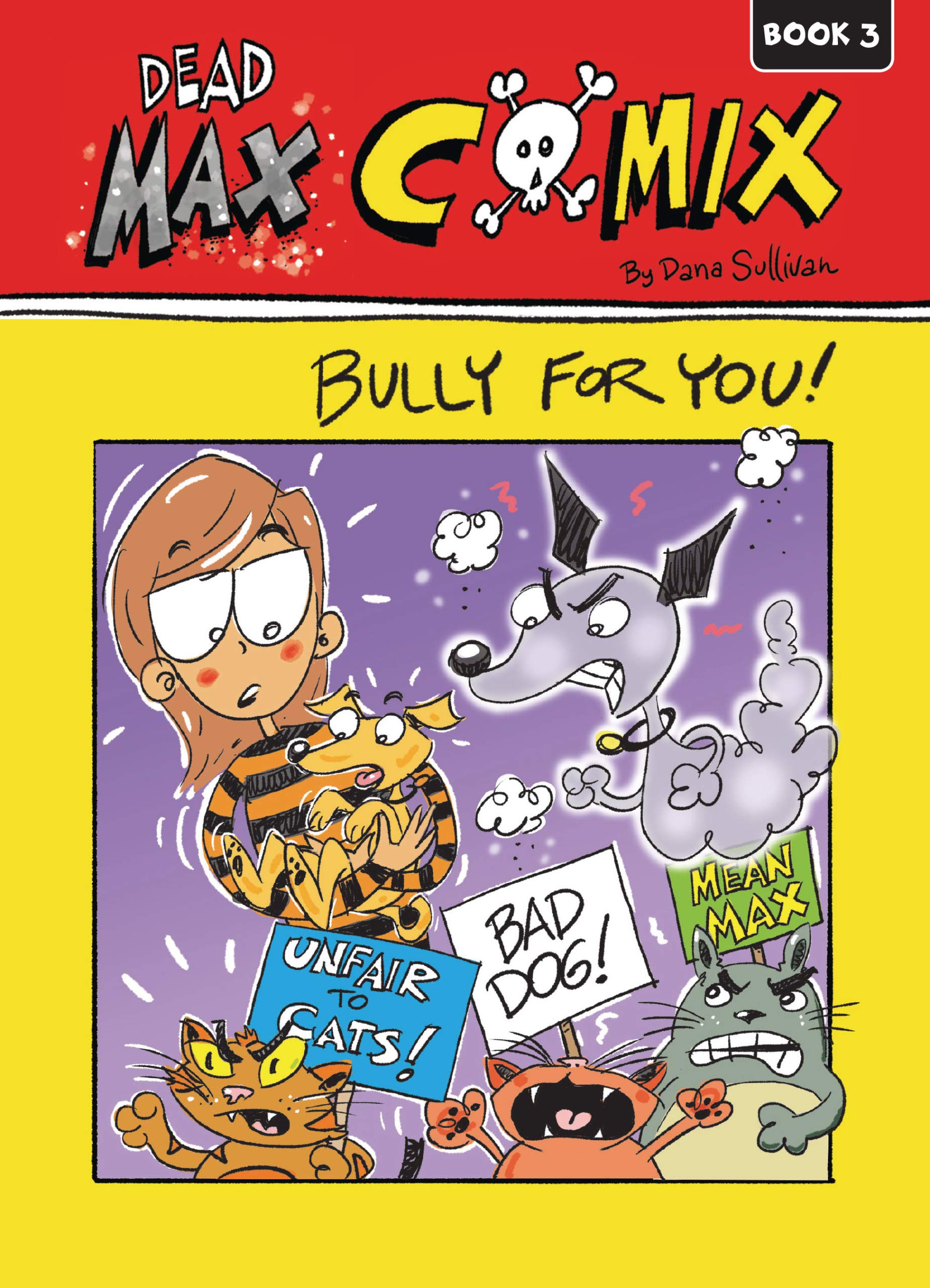 Bully for You!: Book 3 (Dead Max Comix) by Dana Sullivan | Goodreads