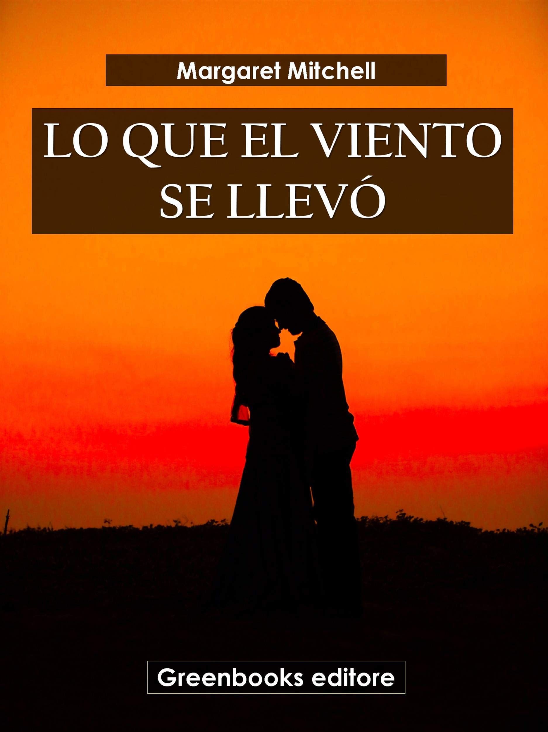 Lo que el viento se llevó (Spanish Edition) by Margaret Mitchell | Goodreads