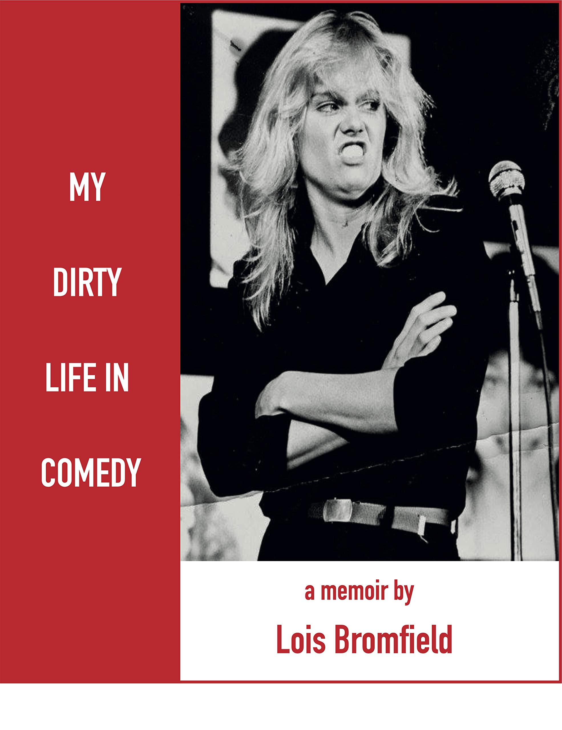 My Dirty Life in Comedy by Lois Bromfield | Goodreads