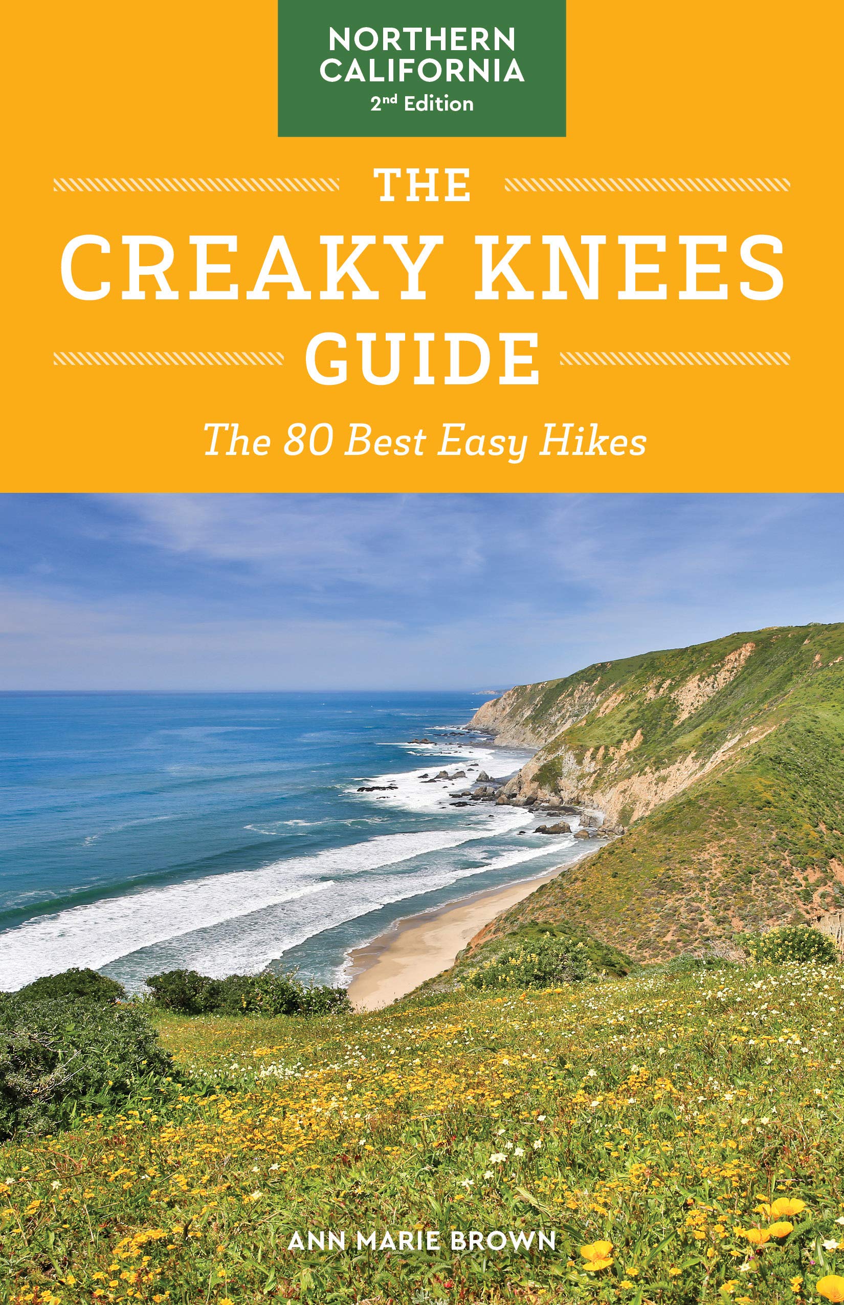The Creaky Knees Guide Northern California, 2nd Edition: The 80 Best ...