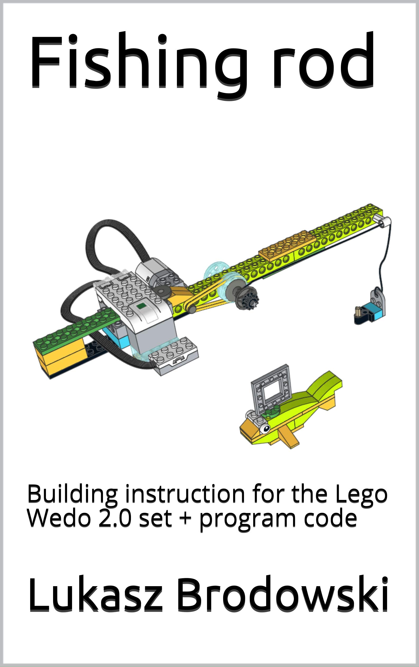 Fishing rod: Building instruction for the Lego Wedo 2.0 set + program ...