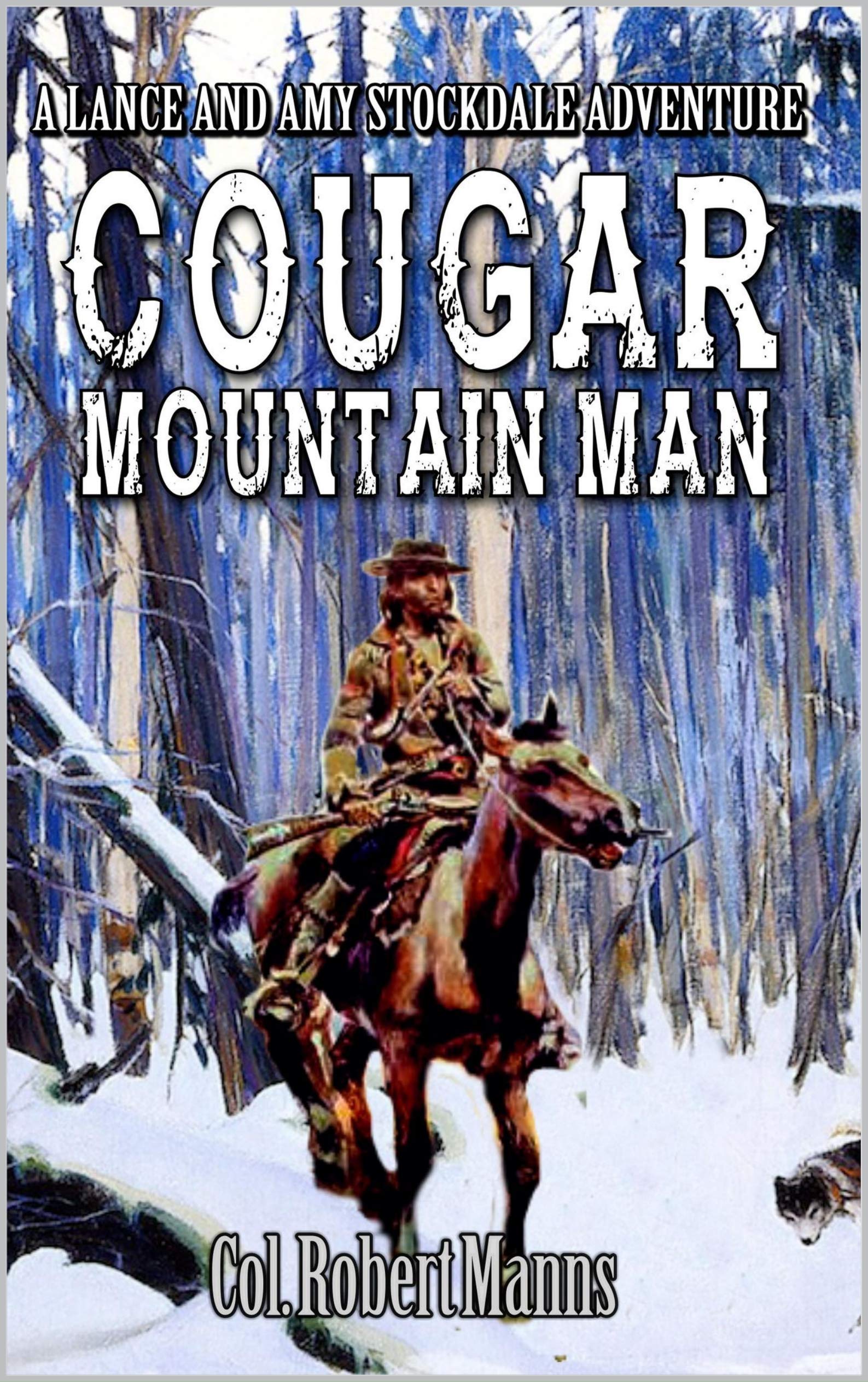 Cougar: Mountain Man: A Western Frontier Adventure Novel by Robert ...