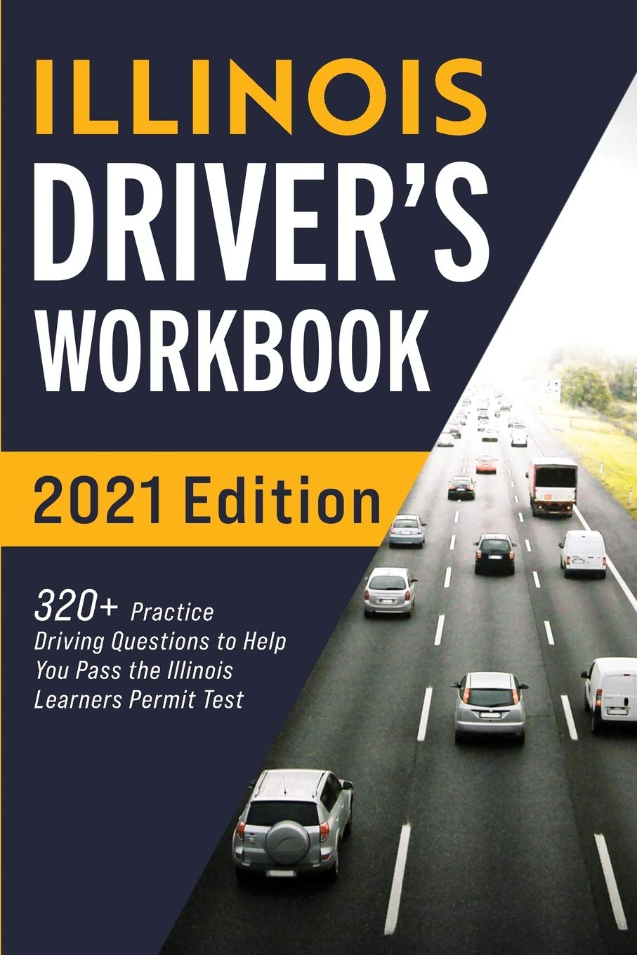 Illinois Driver’s Workbook: 320+ Practice Driving Questions to Help You ...