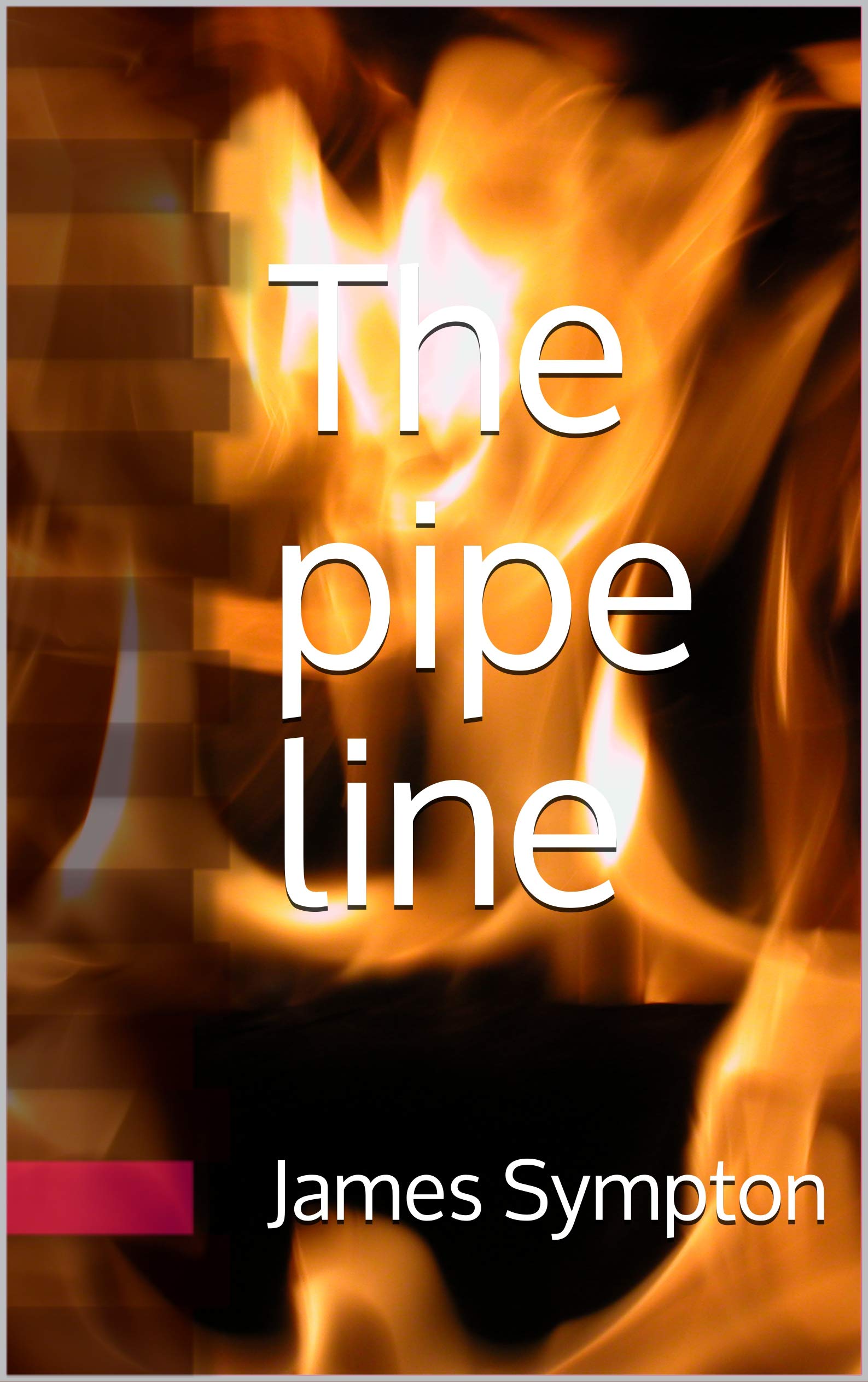 The pipe line by James Sympton | Goodreads