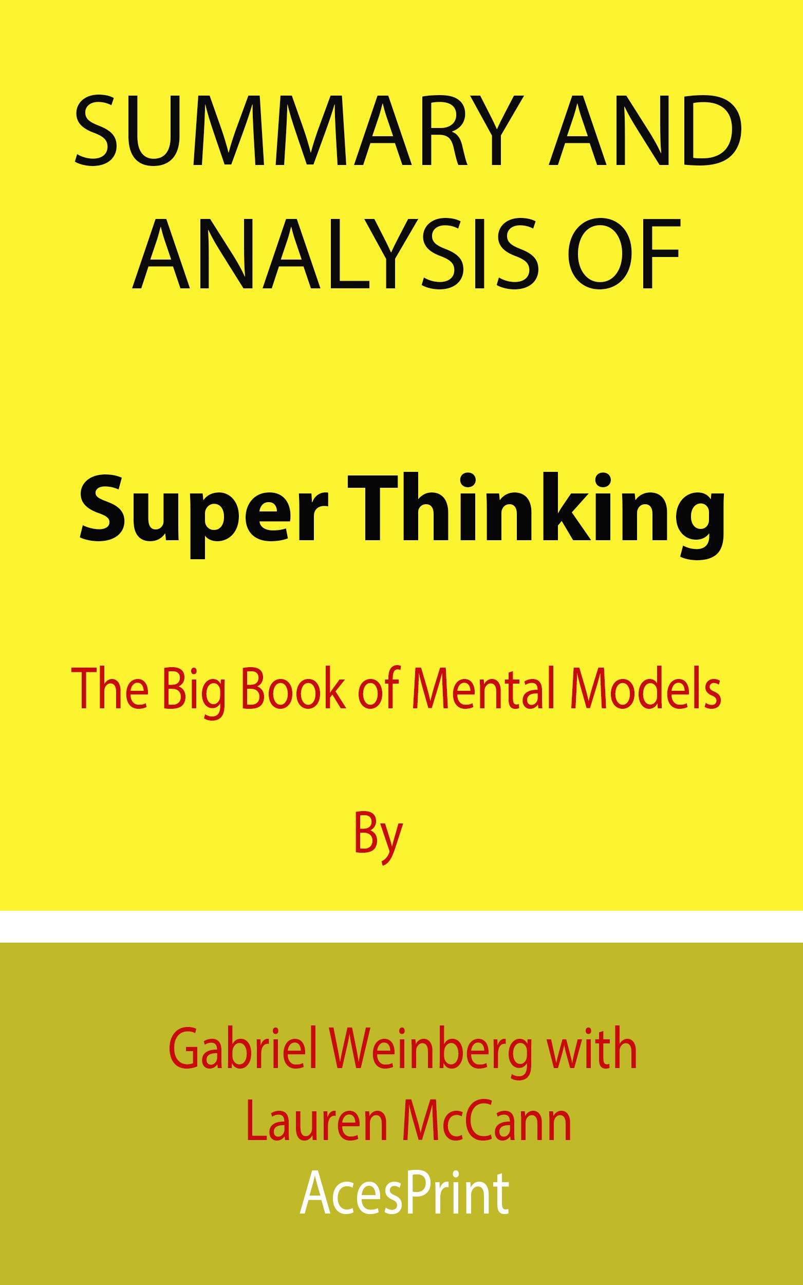 Summary and Analysis of Super Thinking: The Big Book of Mental Models By Gabriel Weinberg with ...