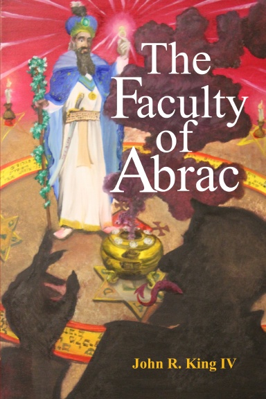 The Faculty of Abrac by John R. King IV | Goodreads